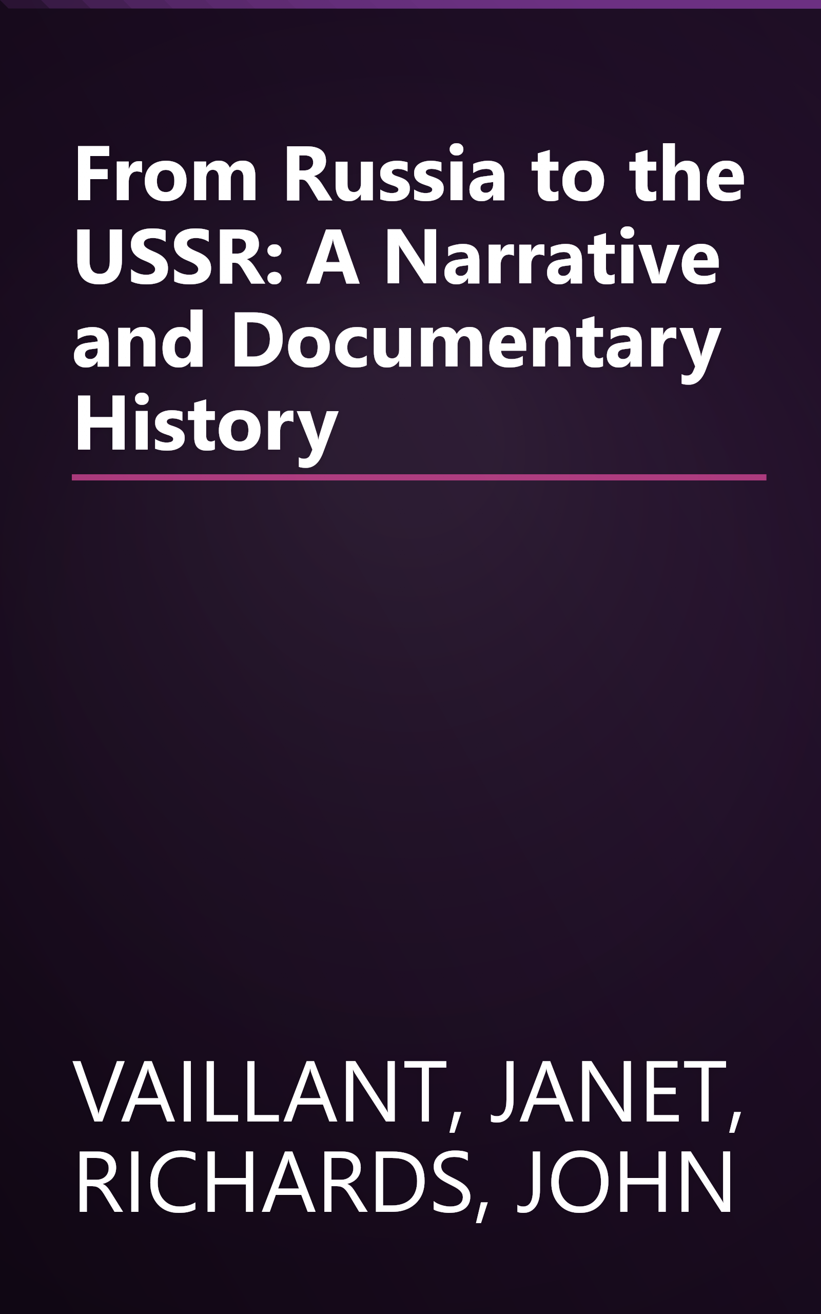 From Russia to the USSR: A Narrative and Documentary History book cover