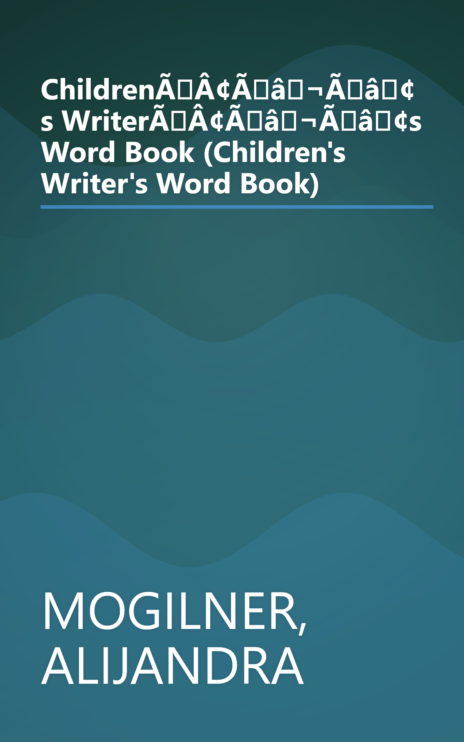 ChildrenÃÂ¢Ãâ¬Ãâ¢s WriterÃÂ¢Ãâ¬Ãâ¢s Word Book (Children's Writer's Word Book) book cover
