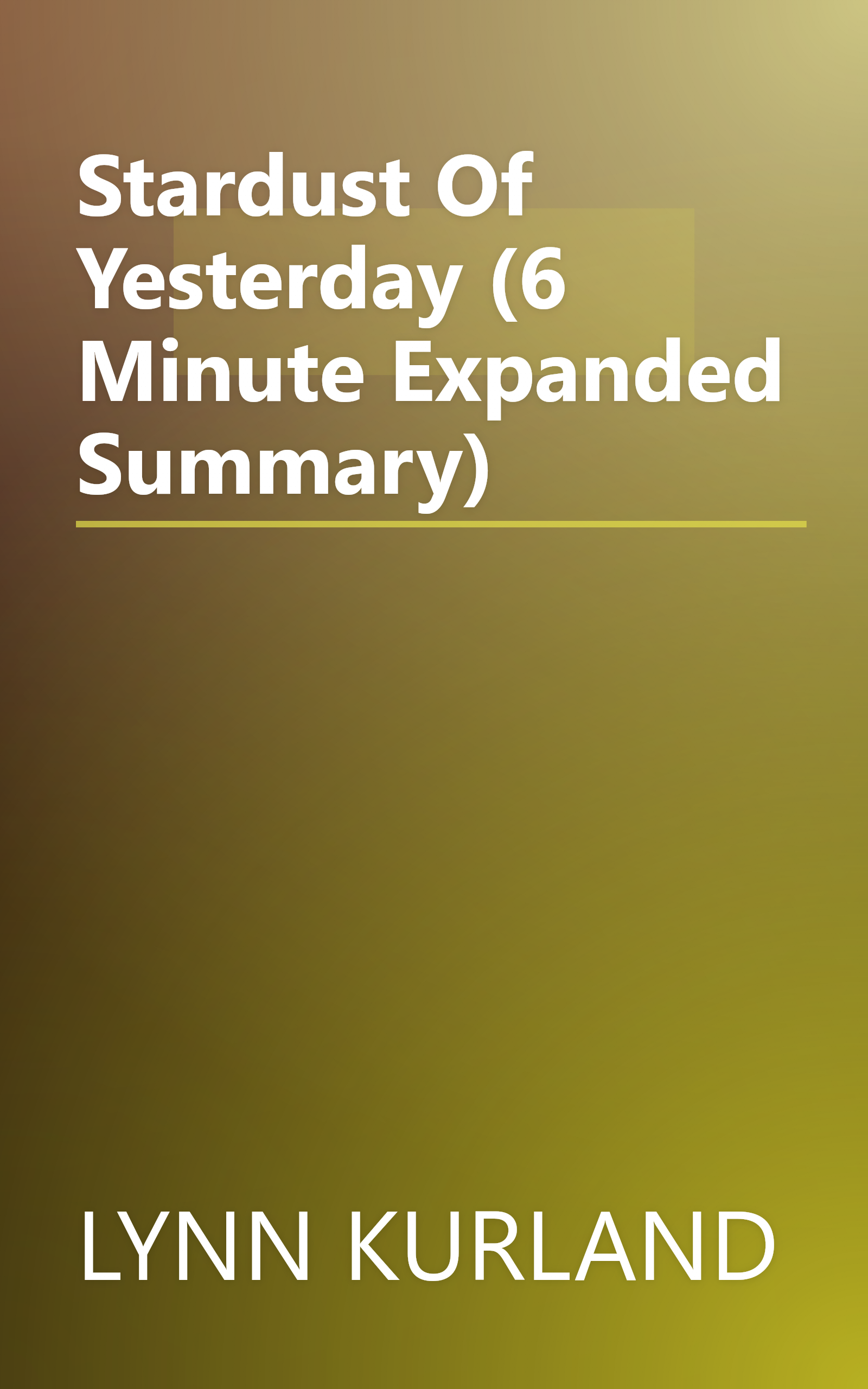 Stardust Of Yesterday (6 Minute   Expanded Summary) book cover