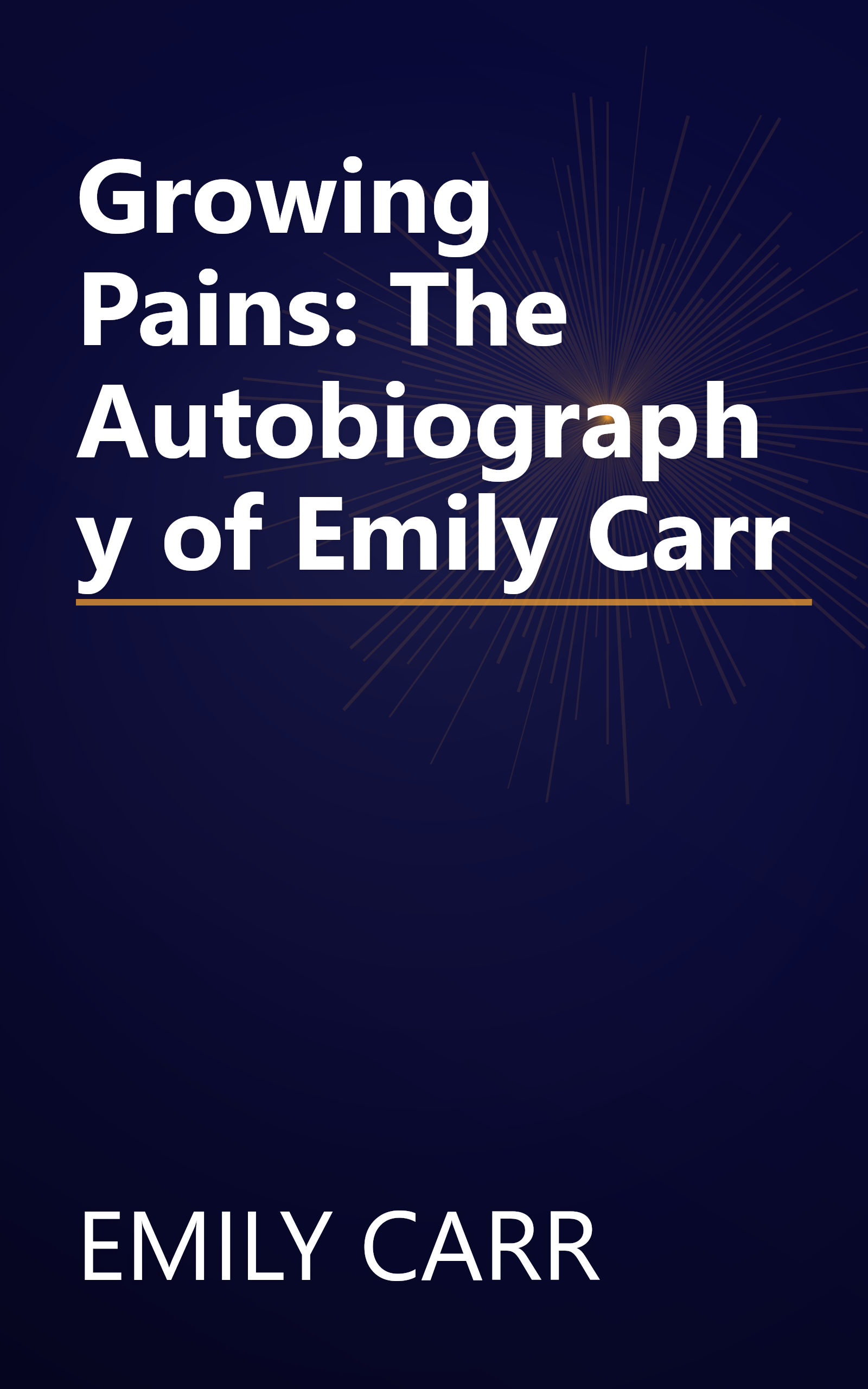 Growing Pains: The Autobiography of Emily Carr book cover