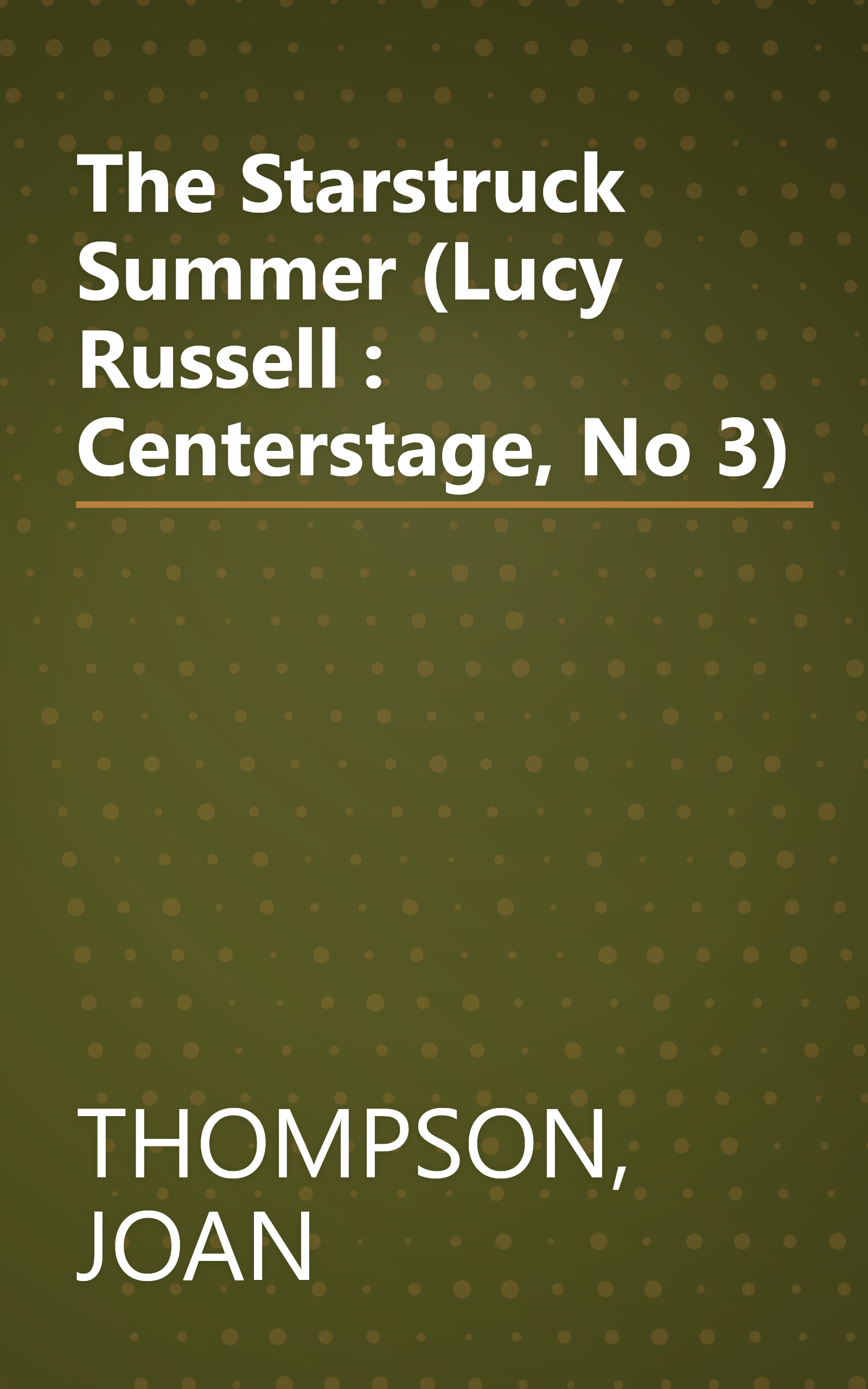 The Starstruck Summer (Lucy Russell : Centerstage, No 3) book cover