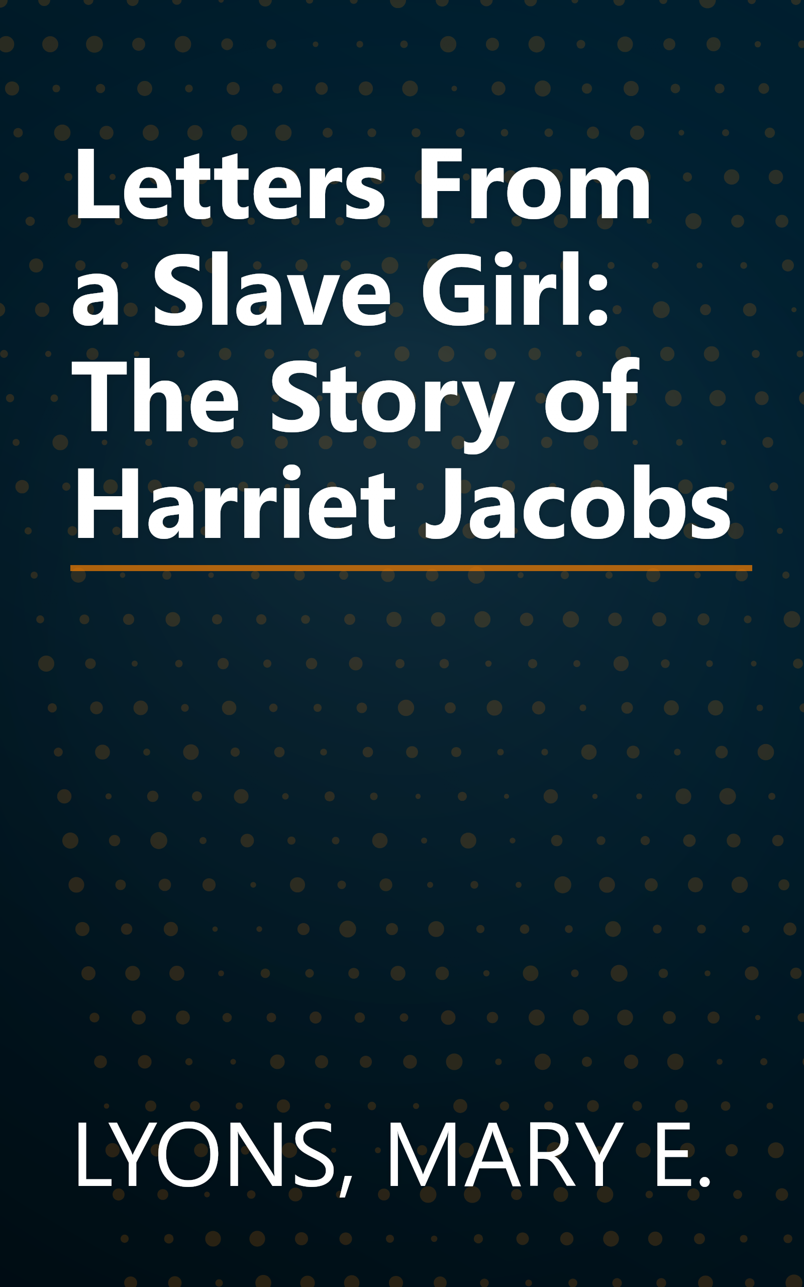 Letters From a Slave Girl: The Story of Harriet Jacobs book cover