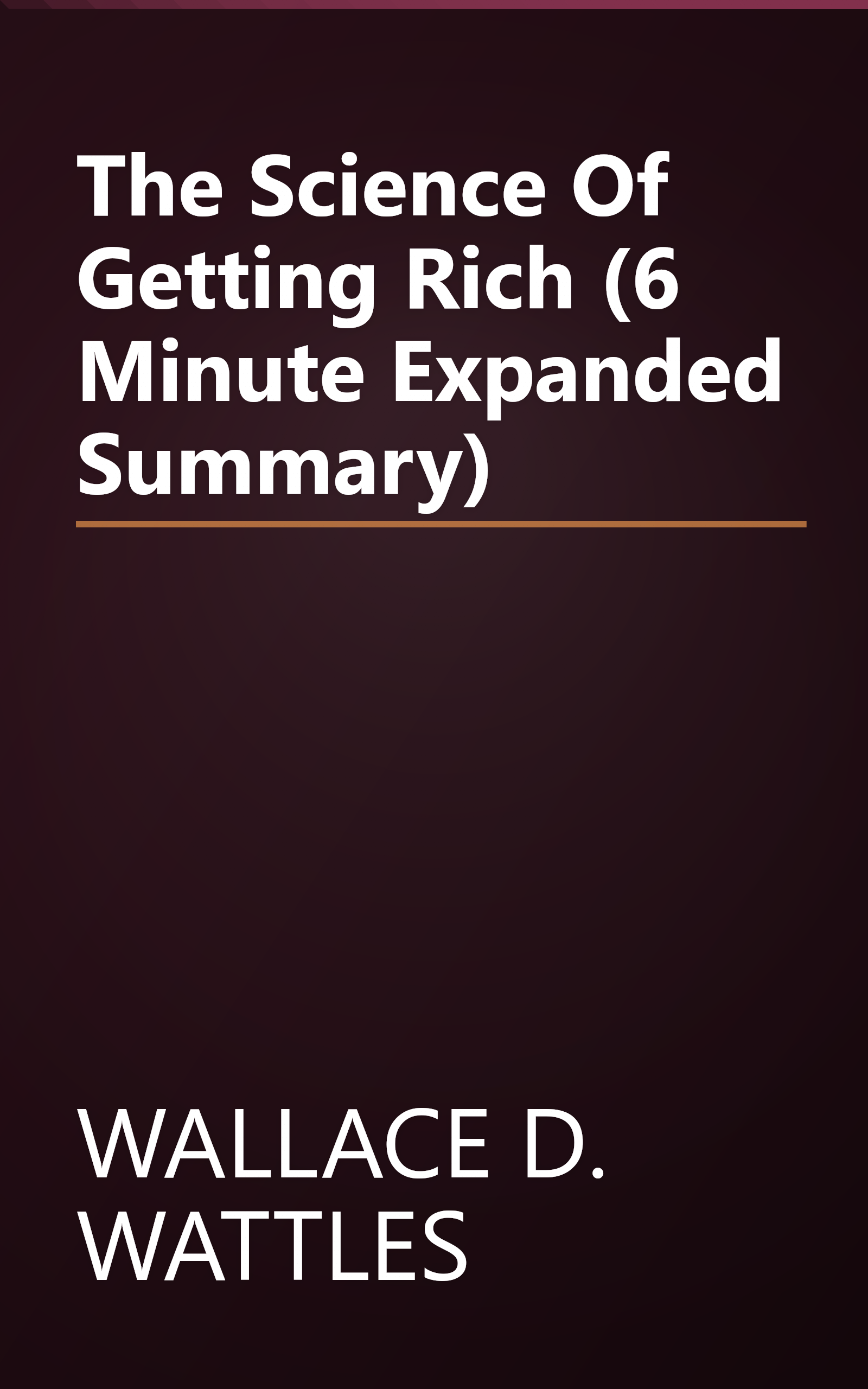 The Science Of Getting Rich (6 Minute   Expanded Summary) book cover