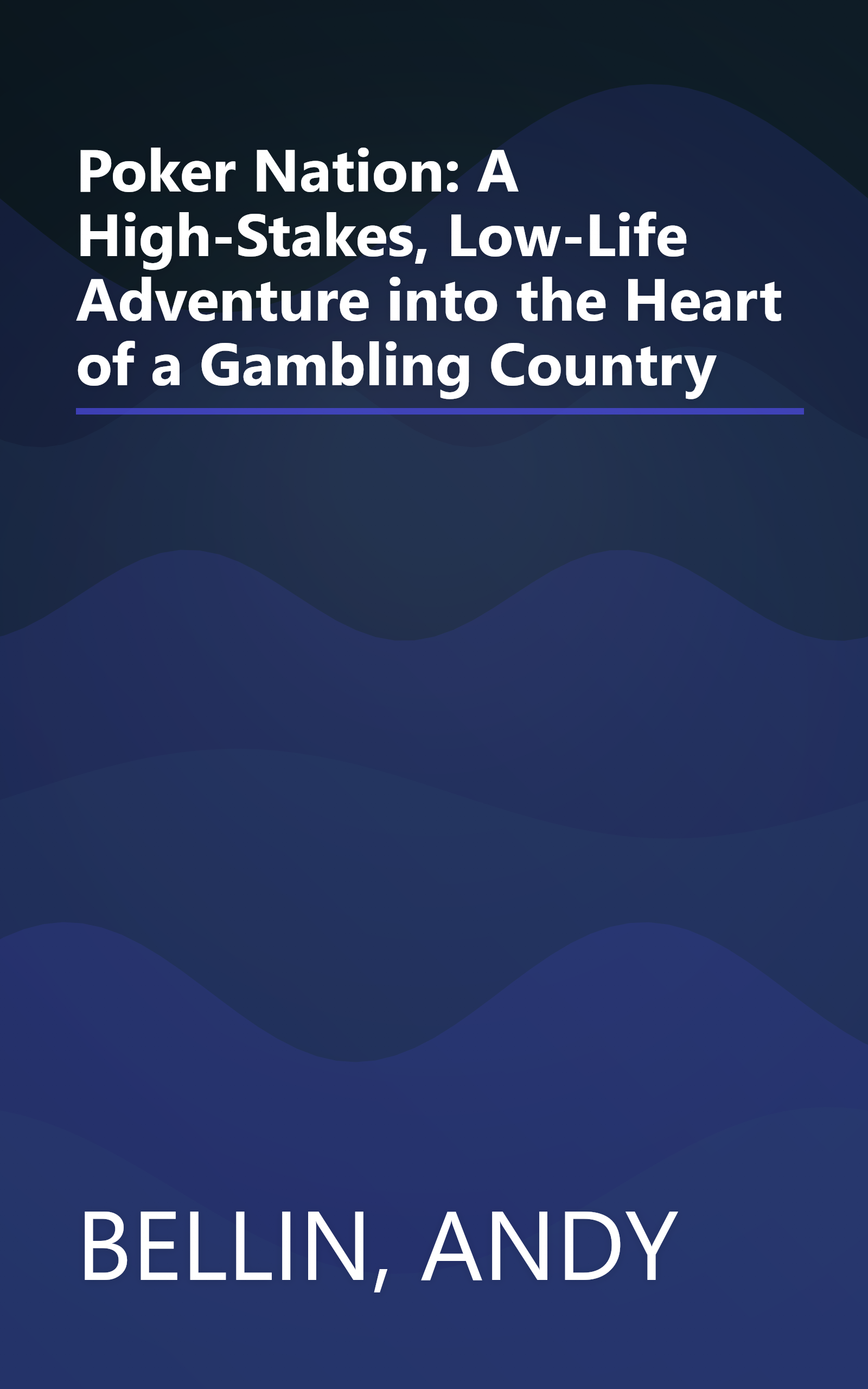Poker Nation: A High-Stakes, Low-Life Adventure into the Heart of a Gambling Country book cover