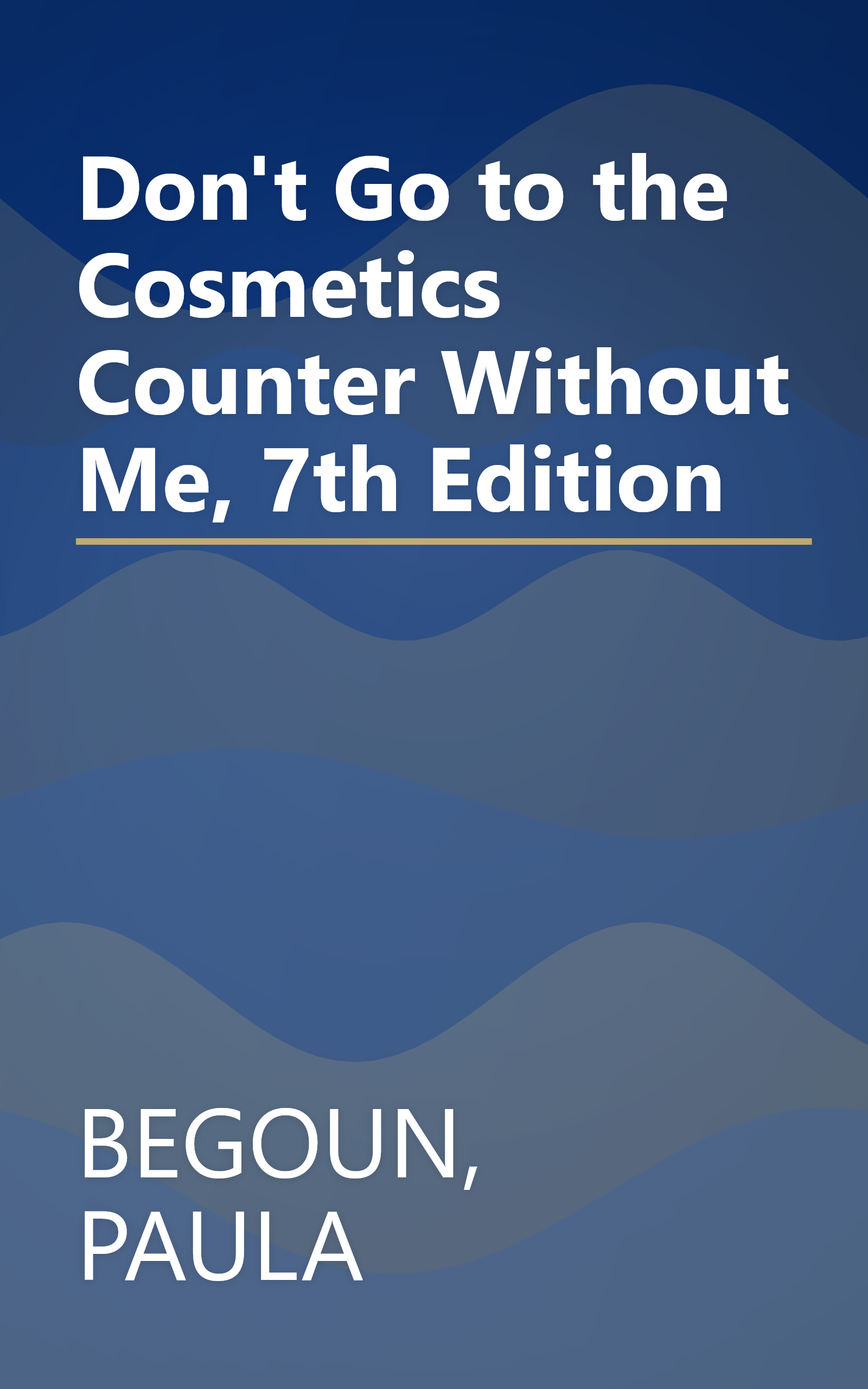 Don't Go to the Cosmetics Counter Without Me, 7th Edition book cover