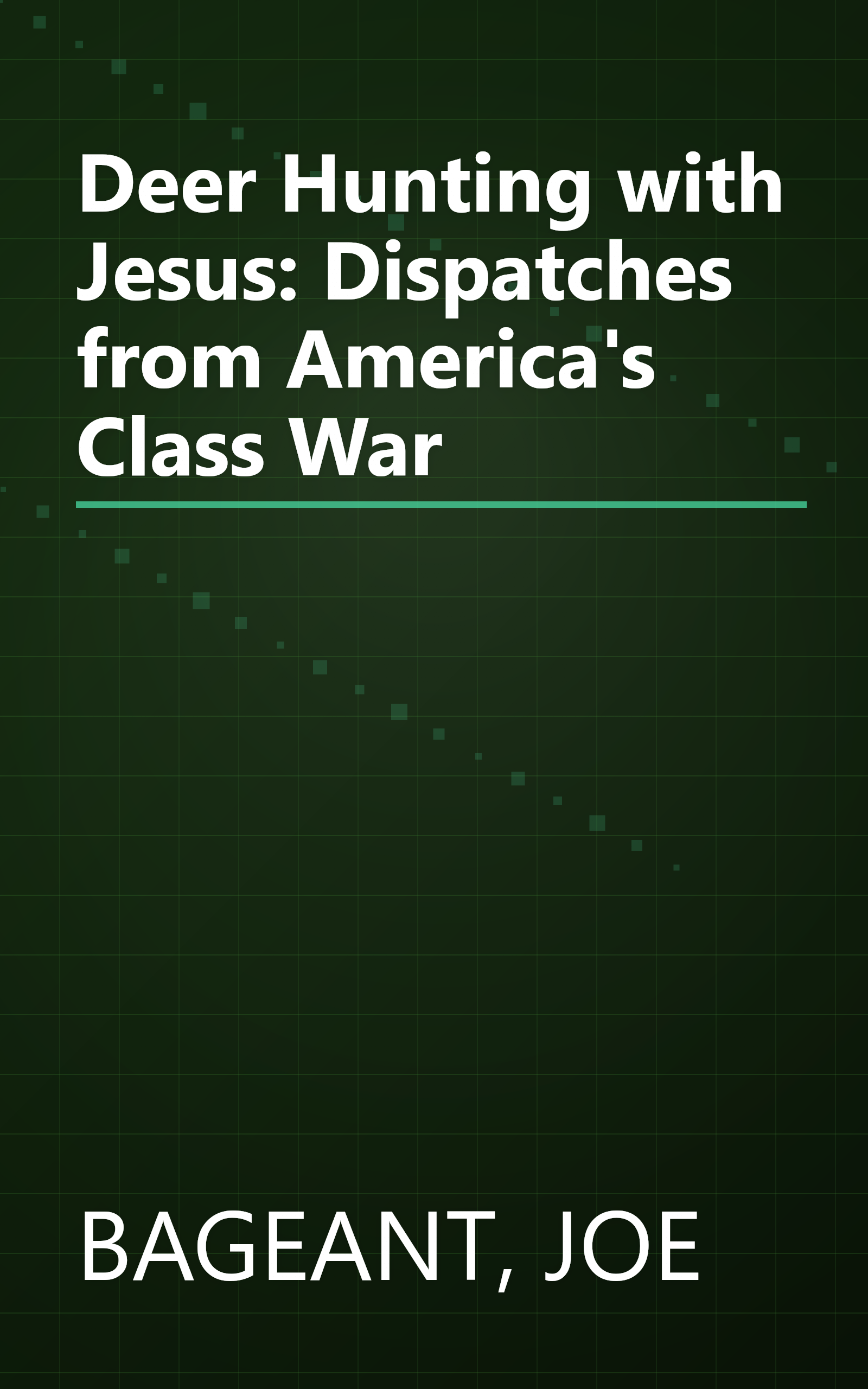 Deer Hunting with Jesus: Dispatches from America's Class War book cover