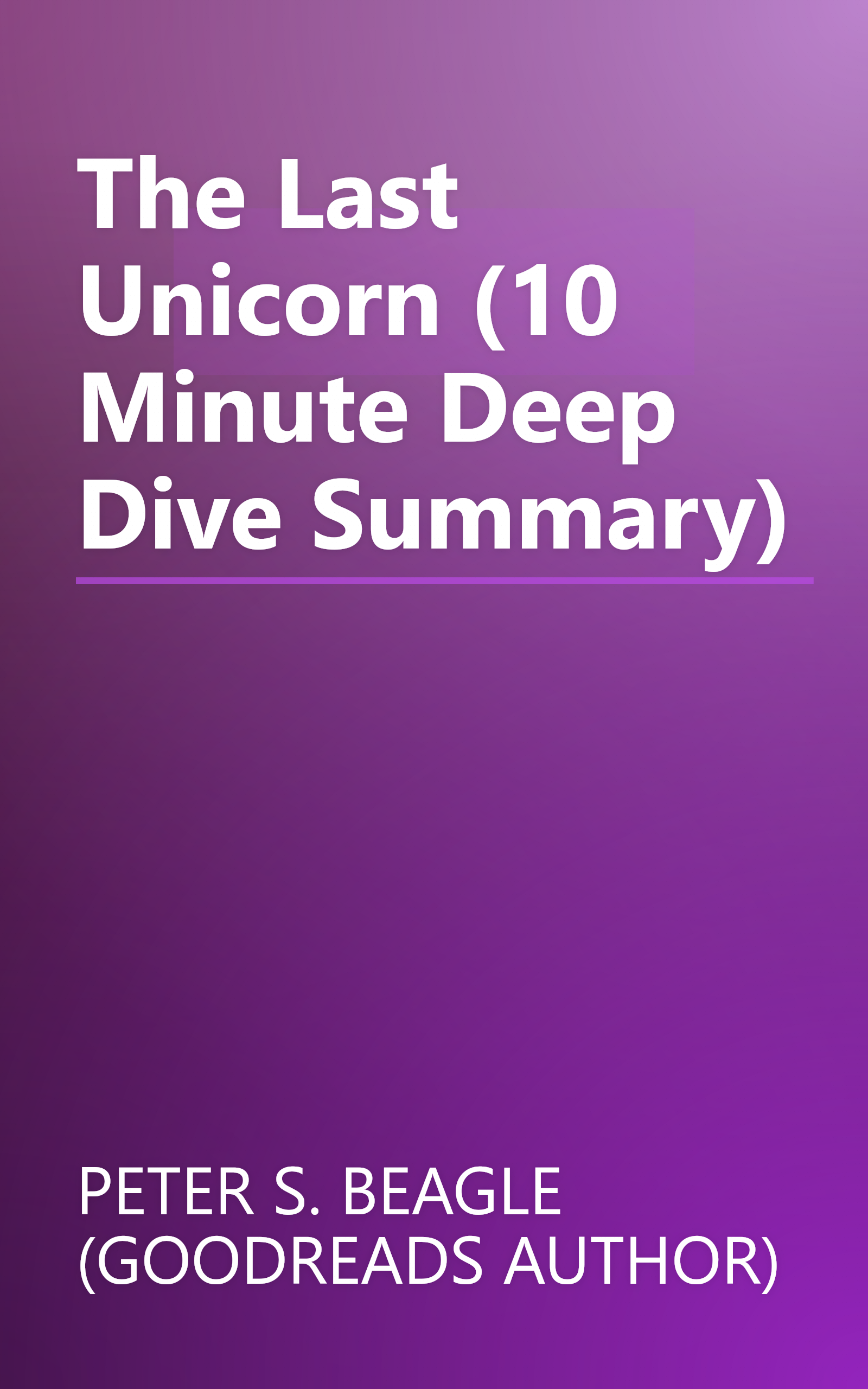 The Last Unicorn (10 Minute   Deep Dive Summary) book cover