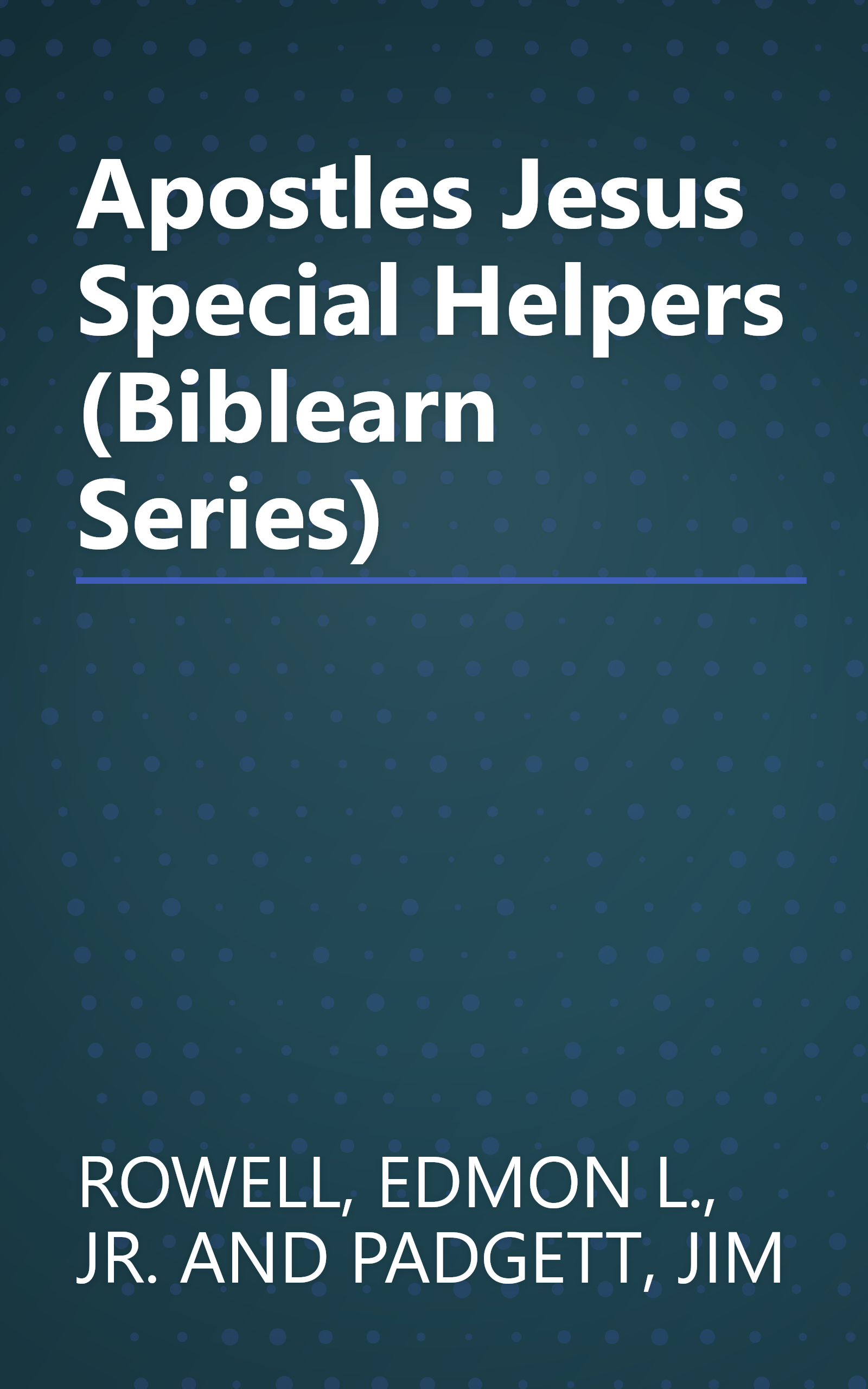 Apostles Jesus Special Helpers (Biblearn Series) book cover