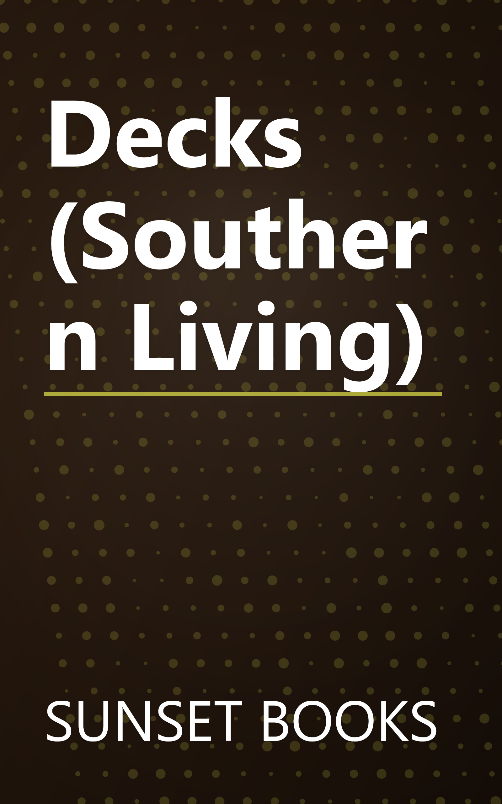 Decks (Southern Living) book cover