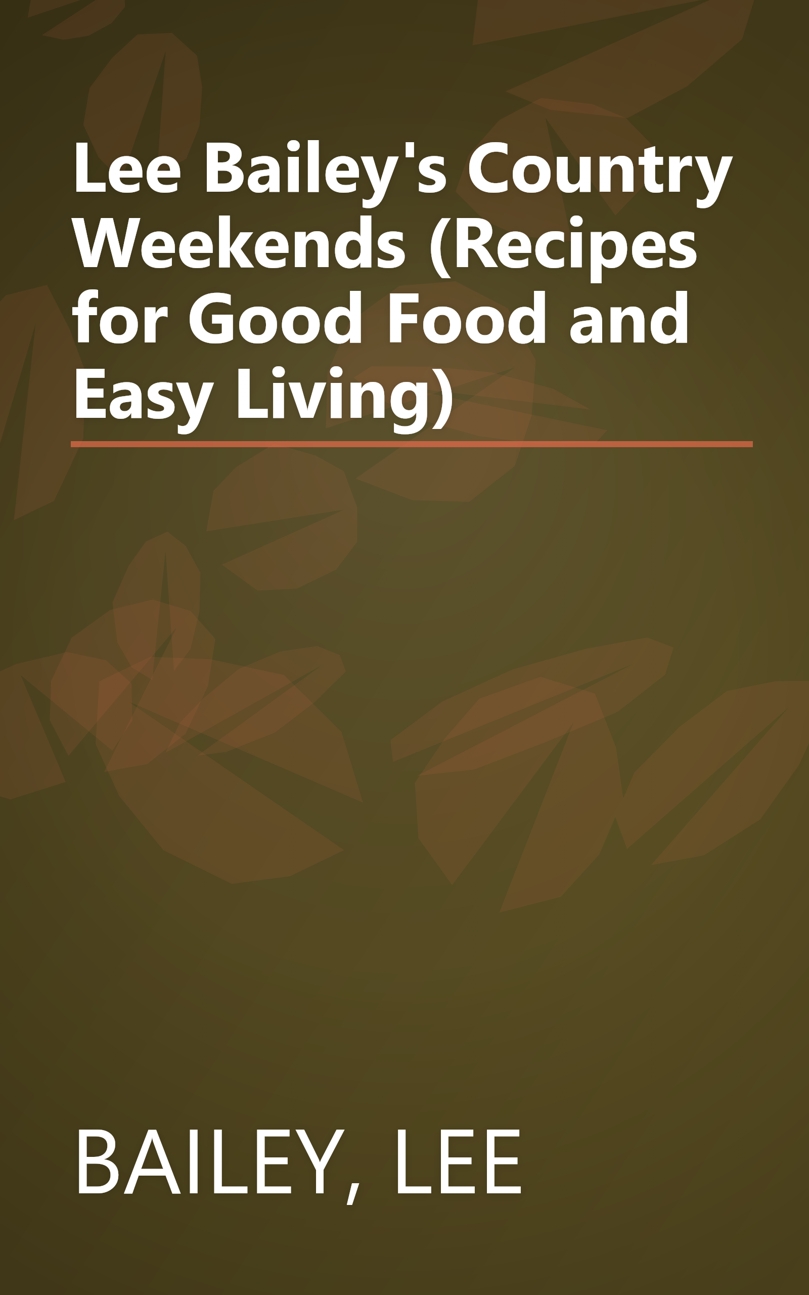 Lee Bailey's Country Weekends (Recipes for Good Food and Easy Living) book cover
