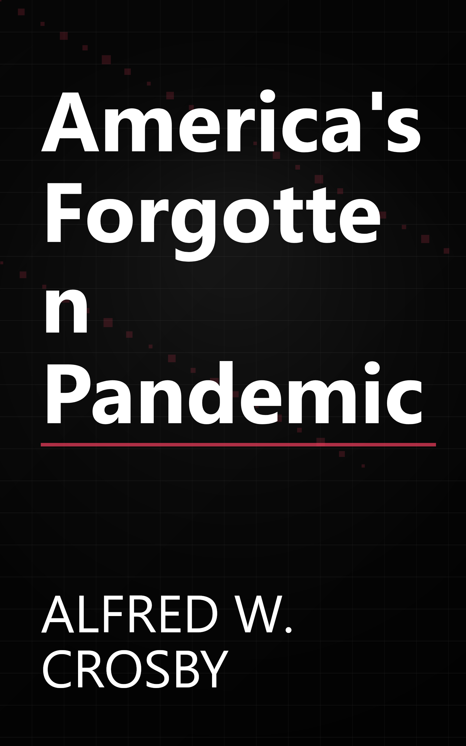 America's Forgotten Pandemic book cover