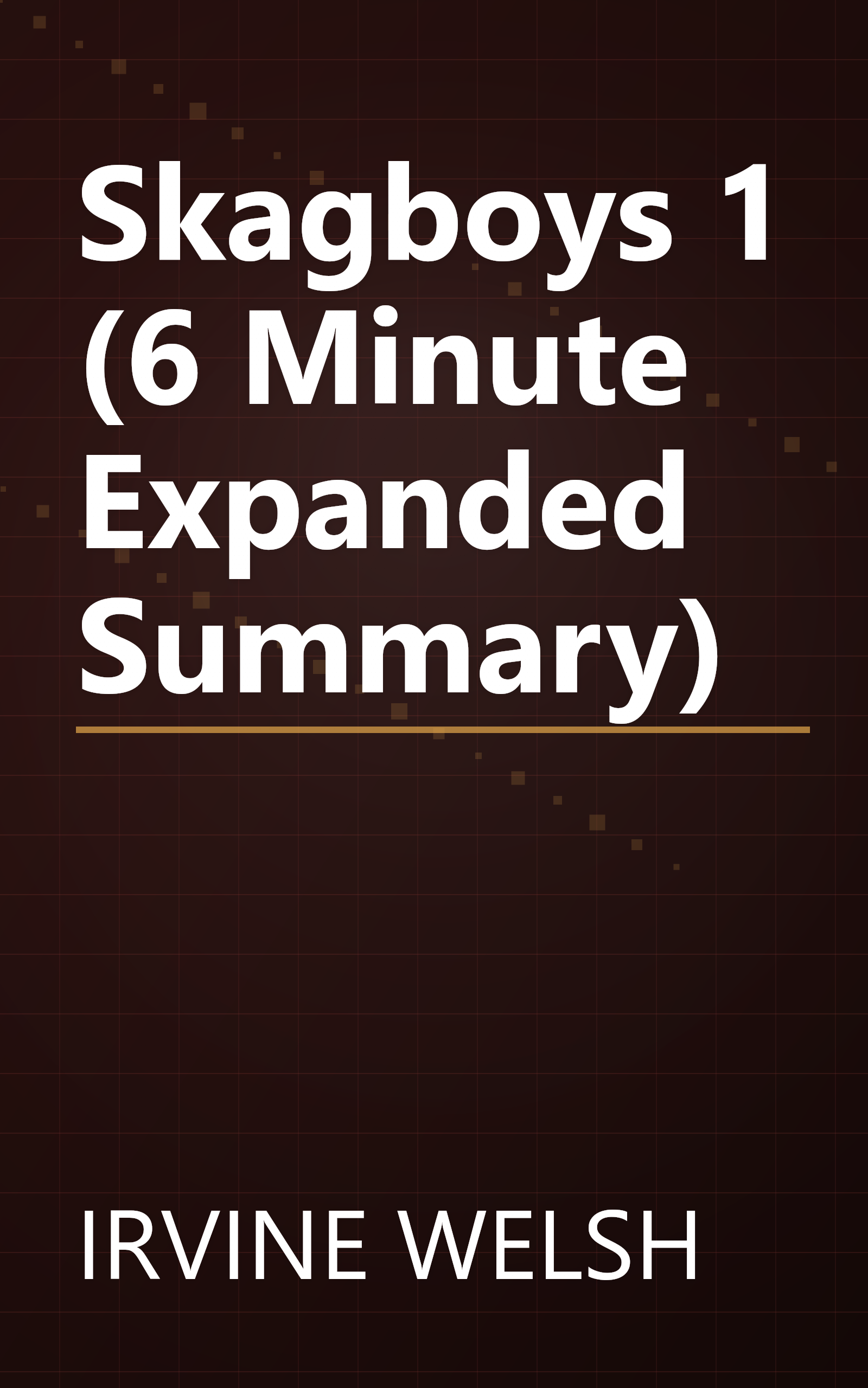 Skagboys 1 (6 Minute   Expanded Summary) book cover