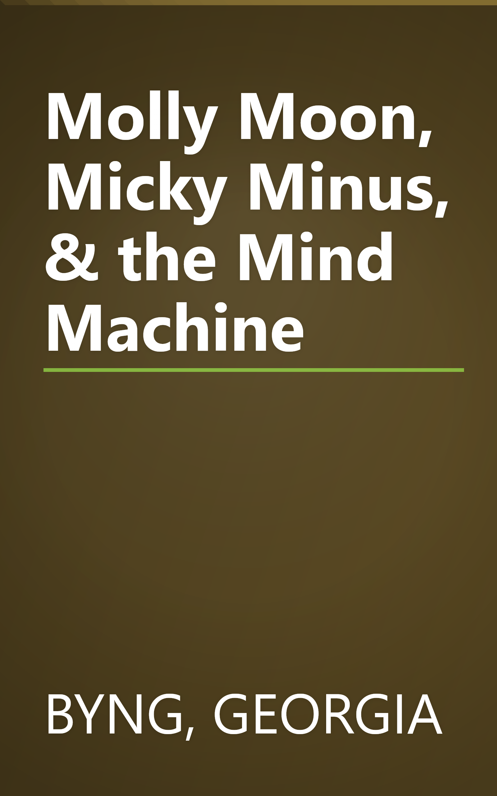 Molly Moon, Micky Minus, & the Mind Machine book cover