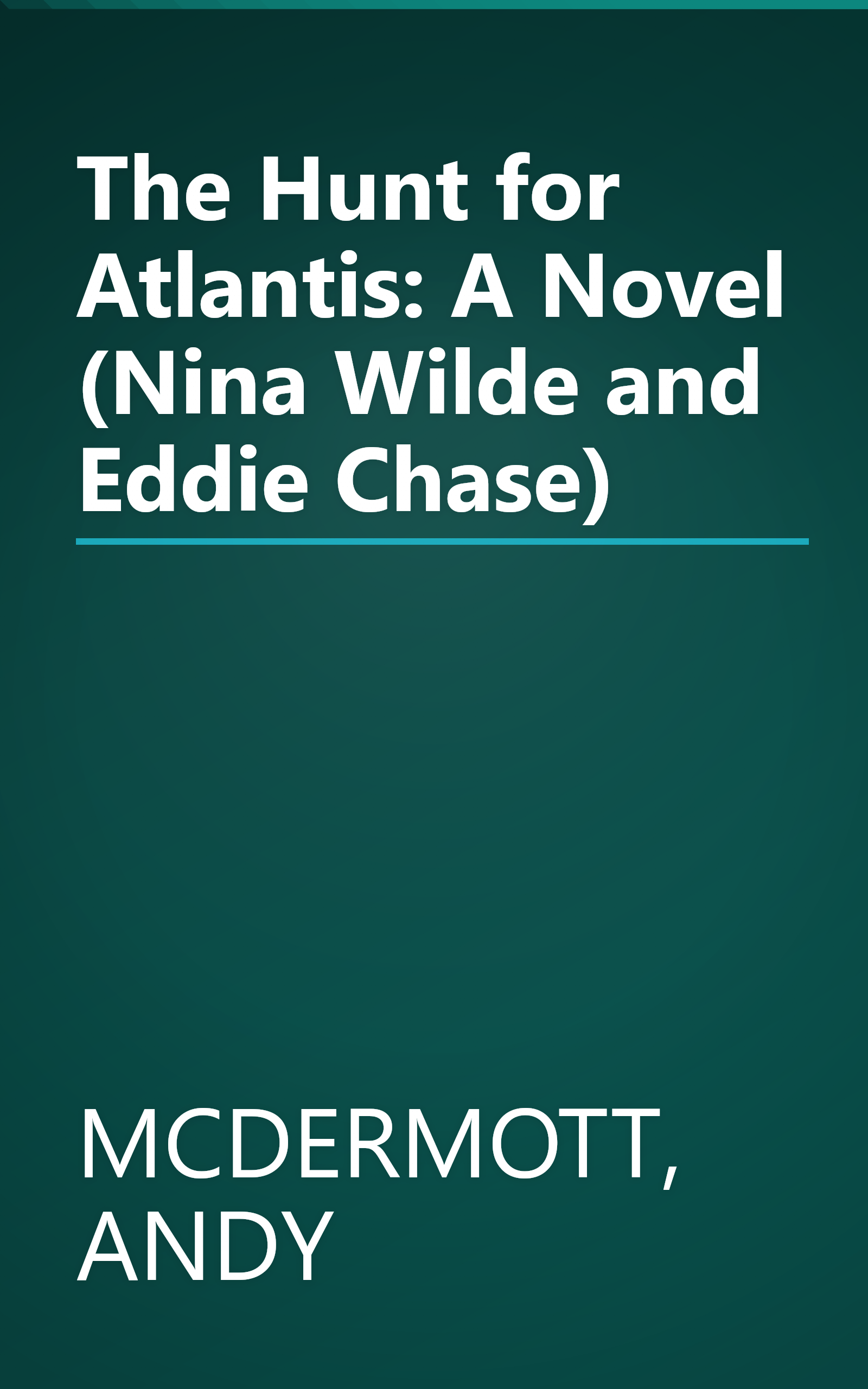 The Hunt for Atlantis: A Novel (Nina Wilde and Eddie Chase) book cover
