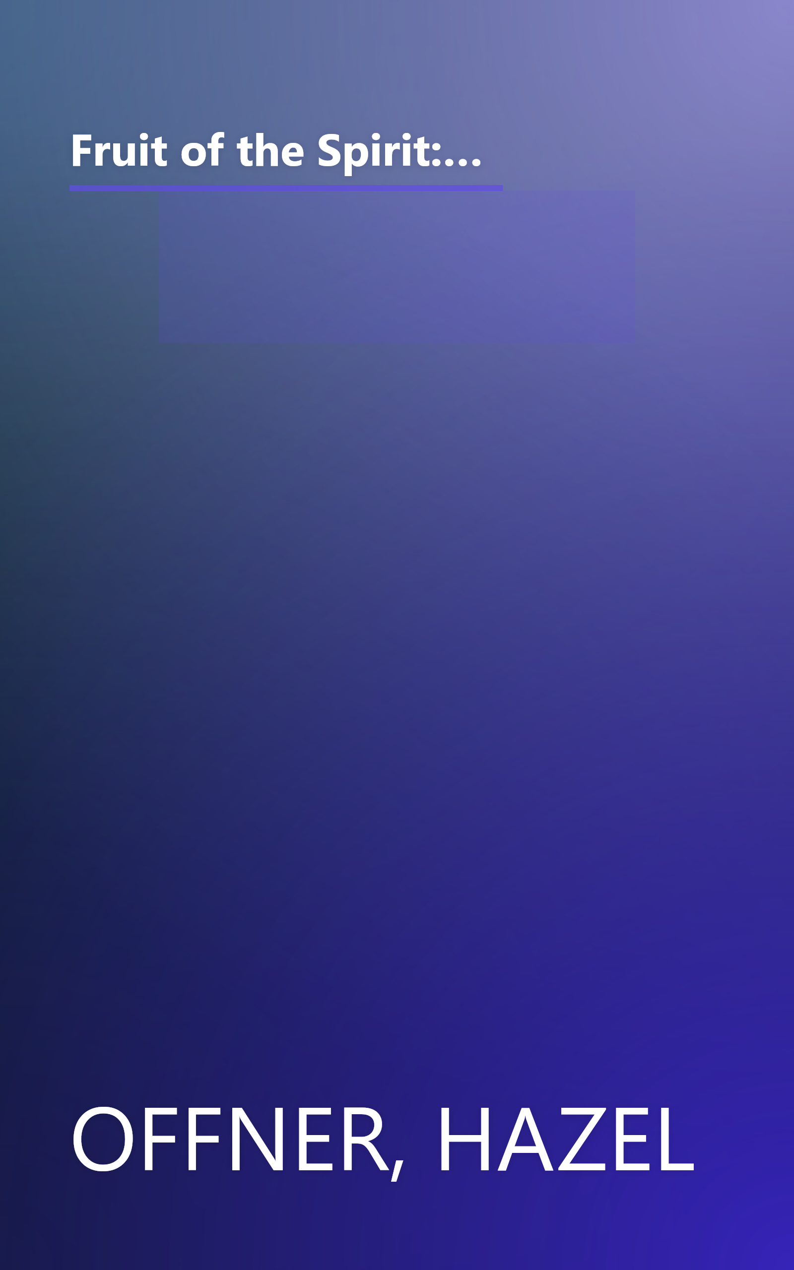 Fruit of the Spirit: Growing in the Likeness of Christ : 9 Studies for Individuals or Groups (Lifeguide Bible Studies) book cover