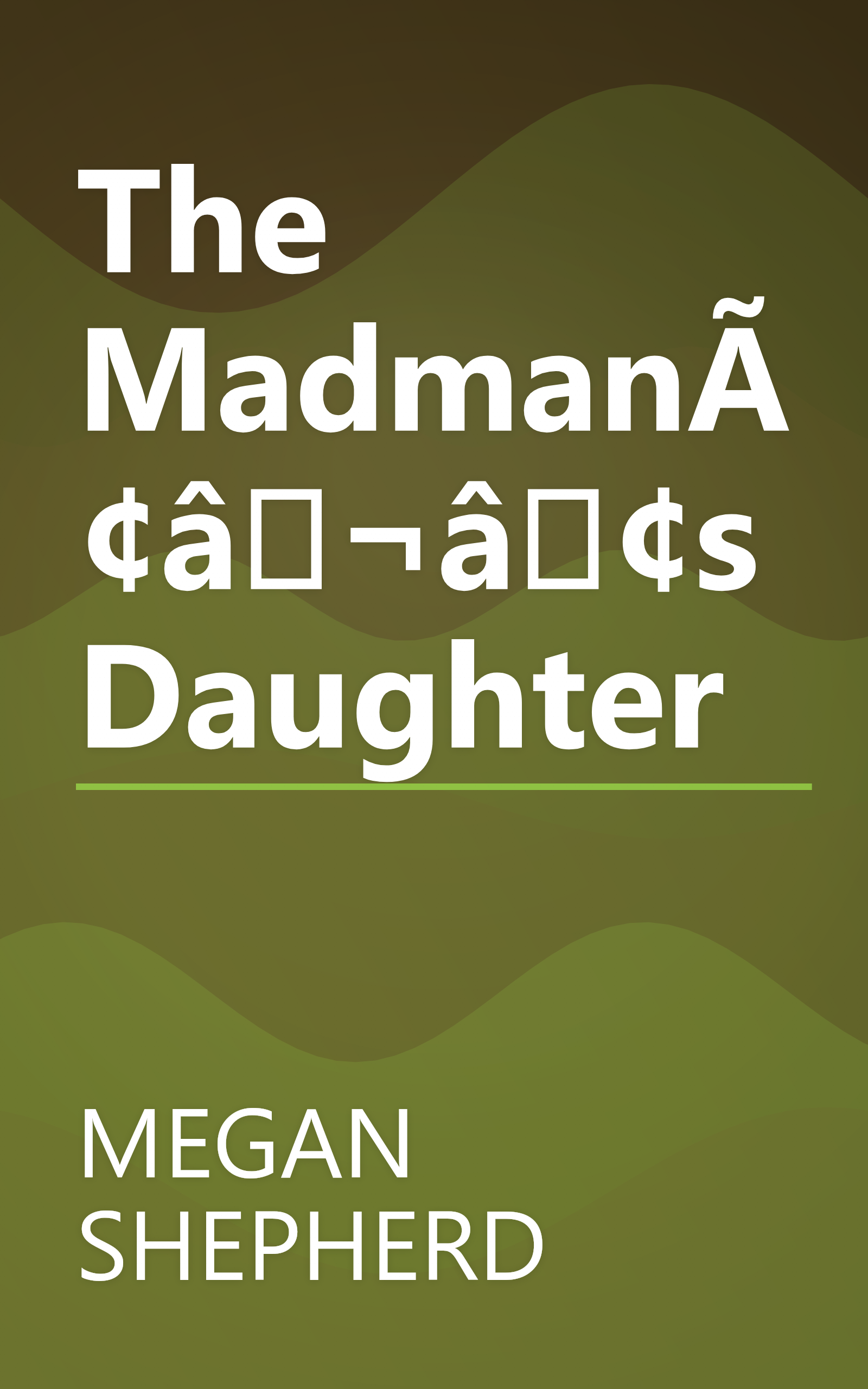 The MadmanÃ¢â¬â¢s Daughter book cover