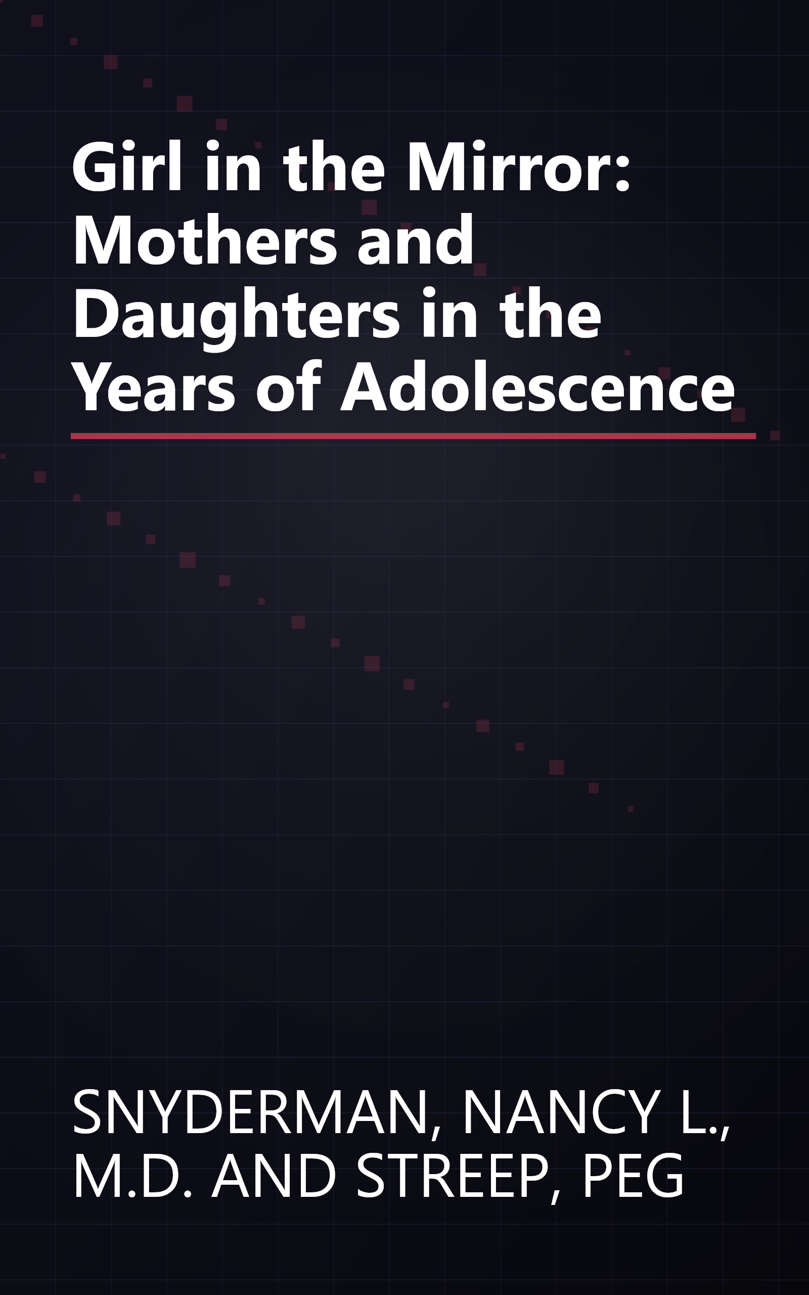 Girl in the Mirror: Mothers and Daughters in the Years of Adolescence book cover