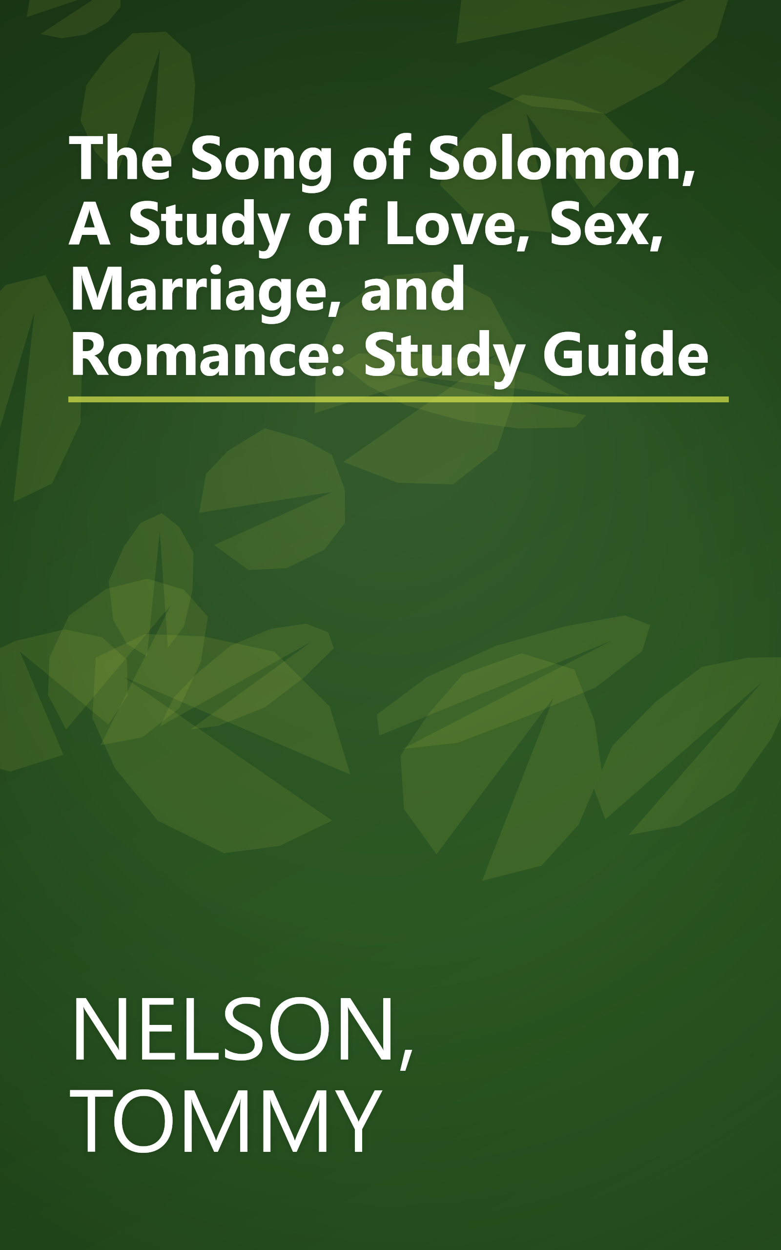 The Song of Solomon, A Study of Love, Sex, Marriage, and Romance: Study Guide book cover