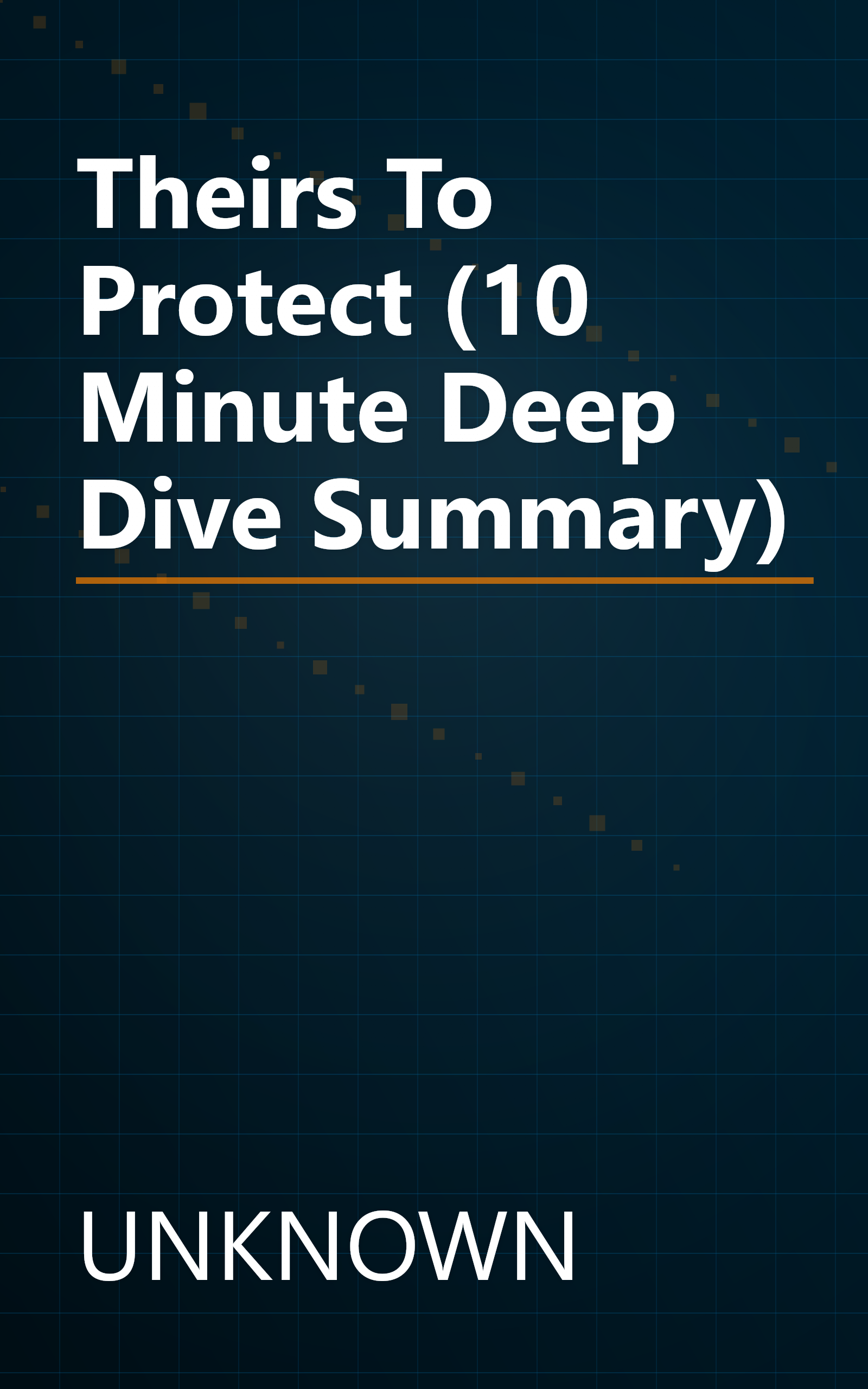 Theirs To Protect (10 Minute   Deep Dive Summary) book cover