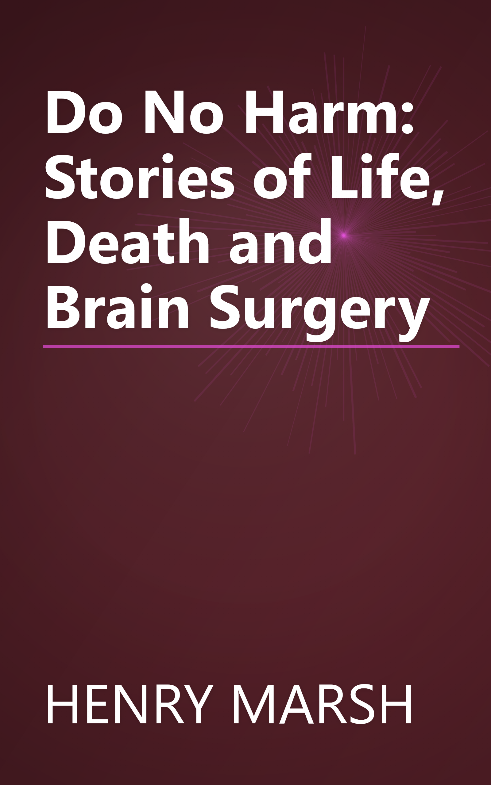 Do No Harm: Stories of Life, Death and Brain Surgery book cover