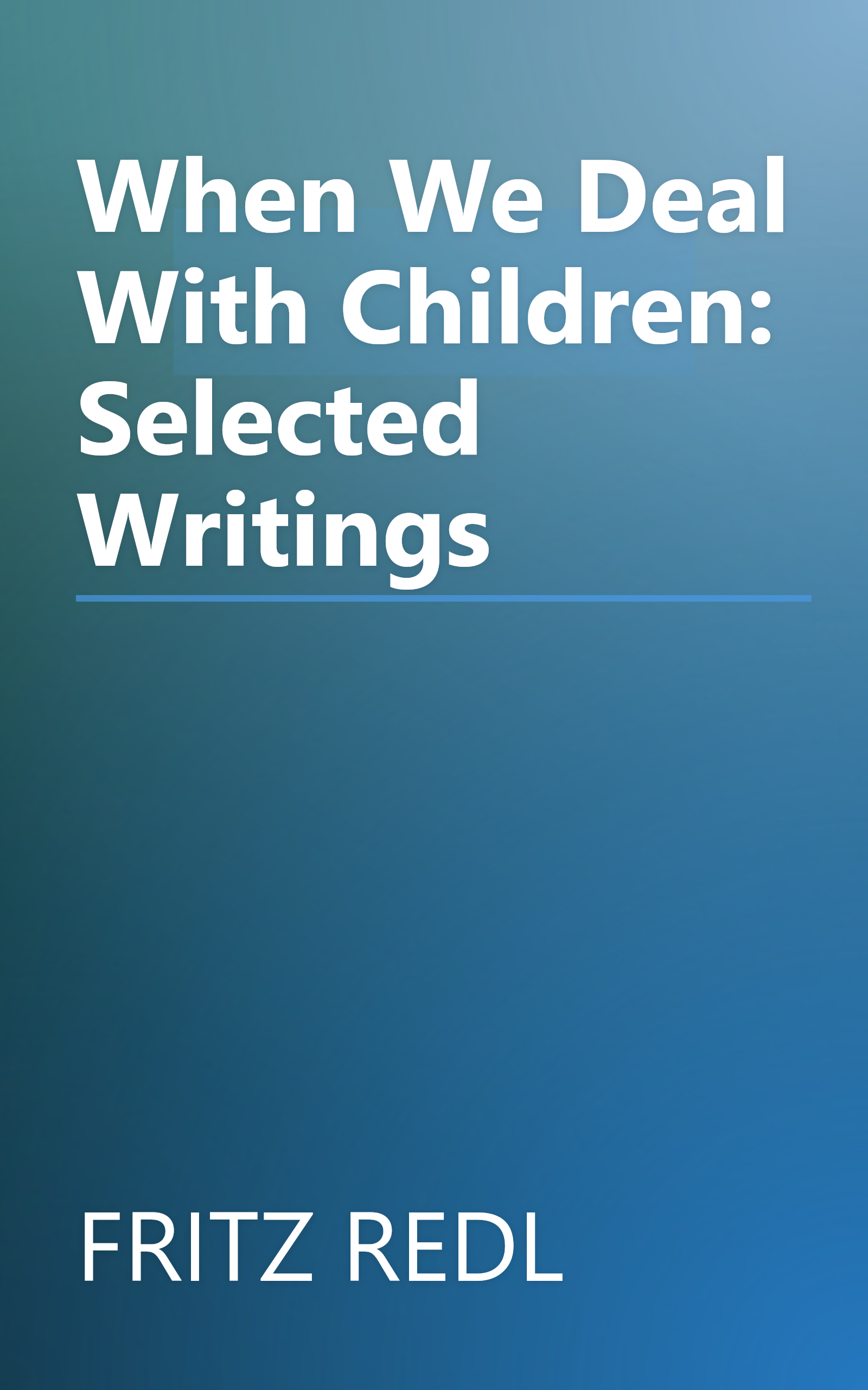 When We Deal With Children: Selected Writings book cover