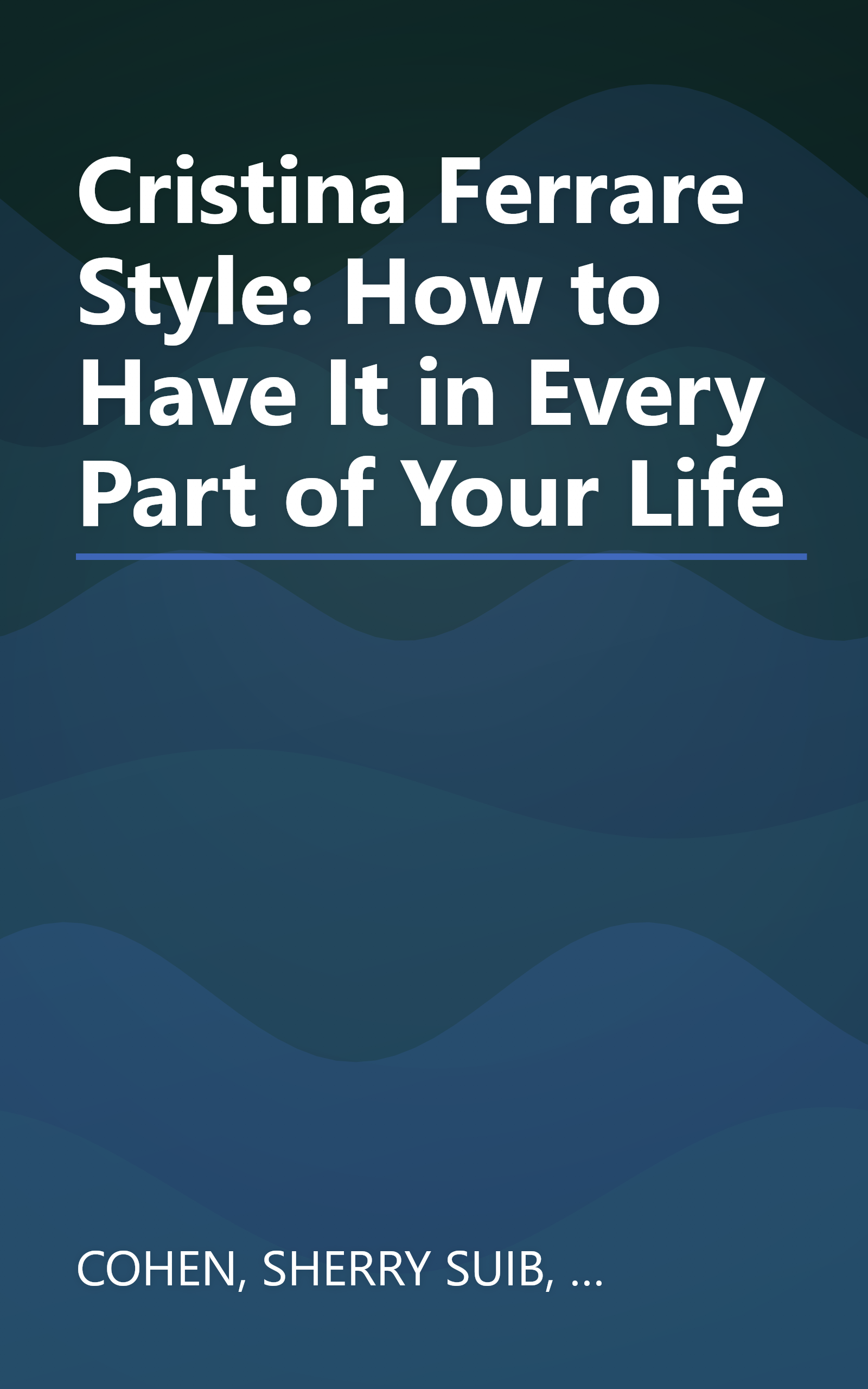 Cristina Ferrare Style: How to Have It in Every Part of Your Life book cover