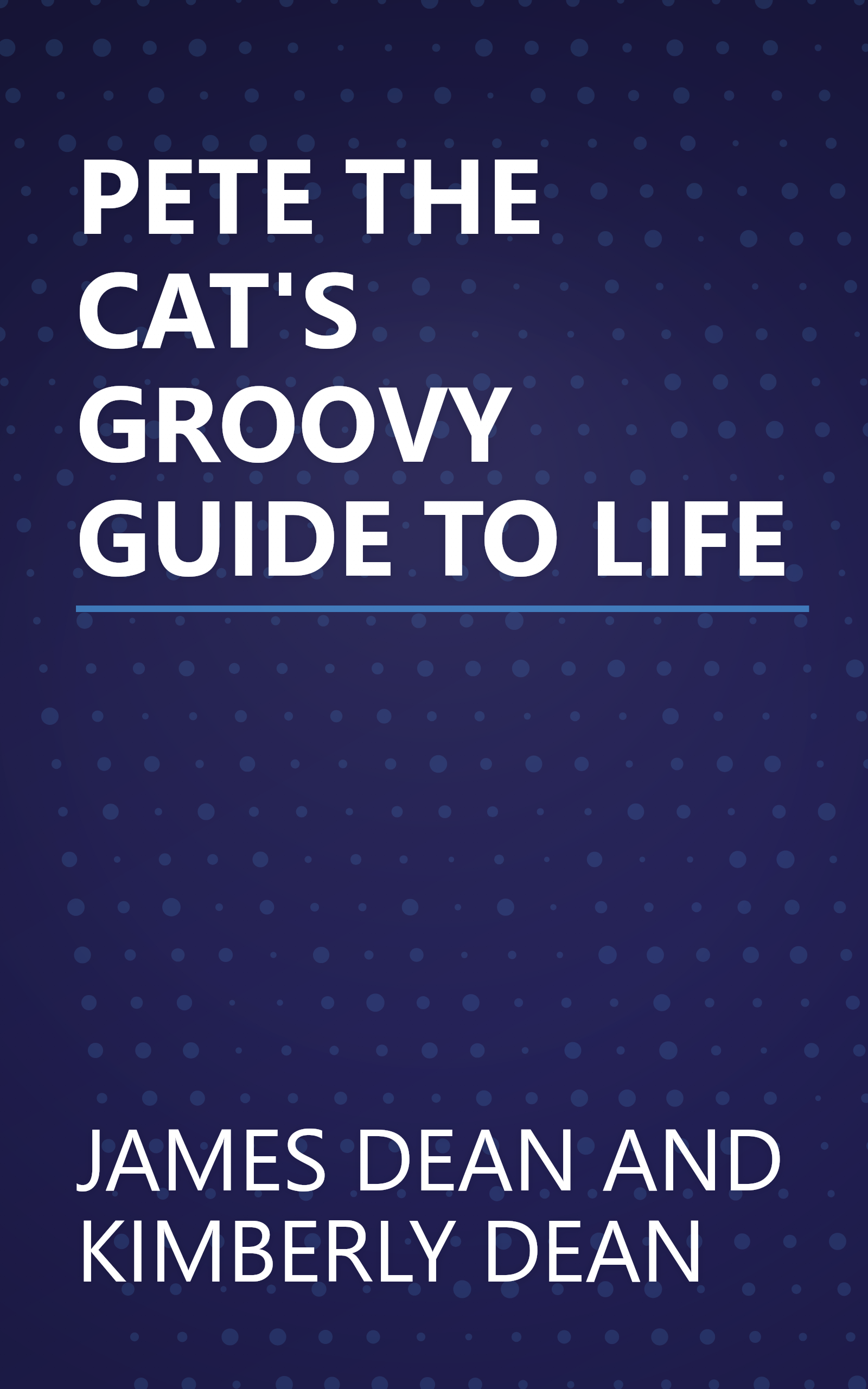 PETE THE CAT'S GROOVY GUIDE TO LIFE book cover