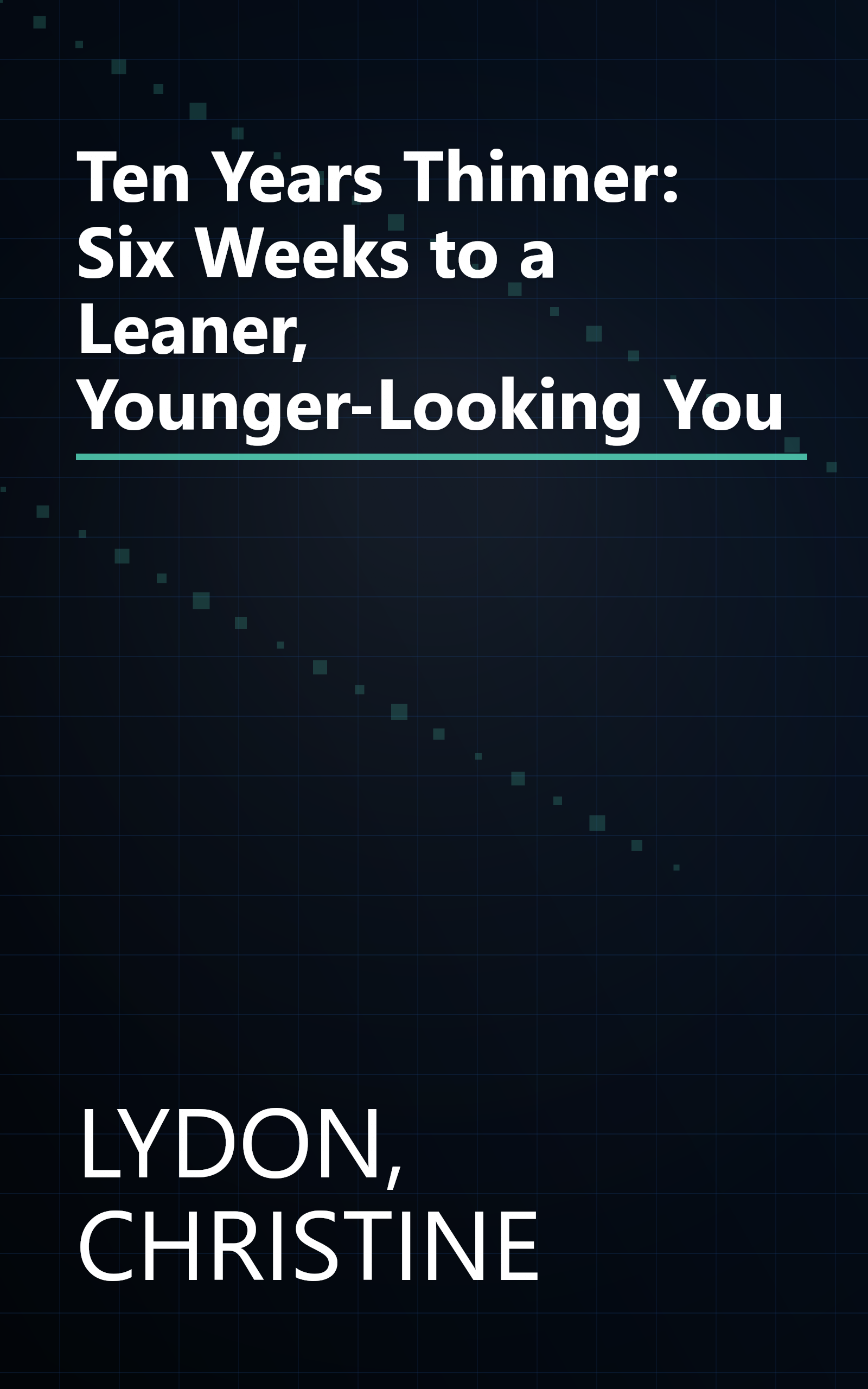 Ten Years Thinner: Six Weeks to a Leaner, Younger-Looking You book cover