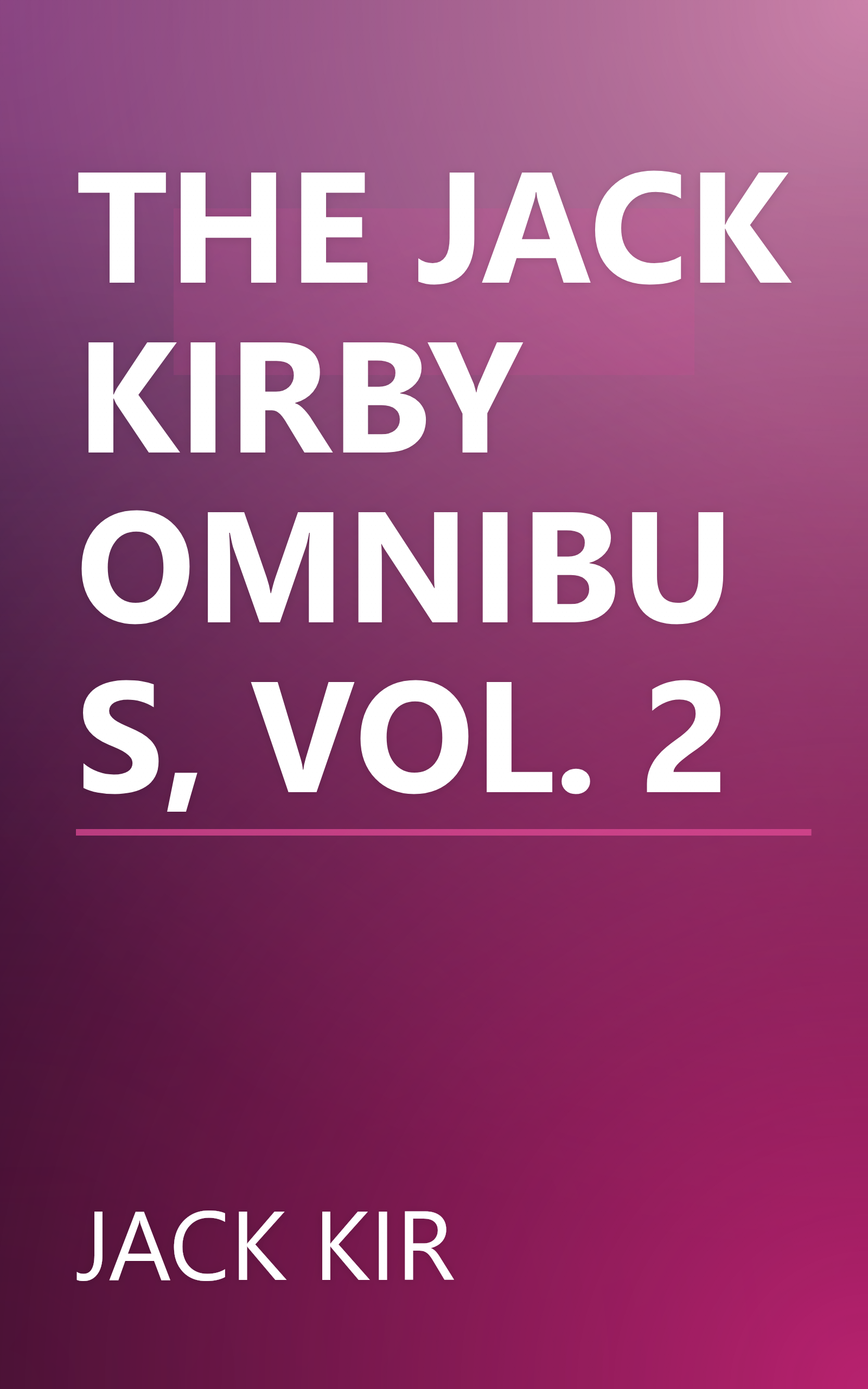 THE JACK KIRBY OMNIBUS, VOL. 2 book cover