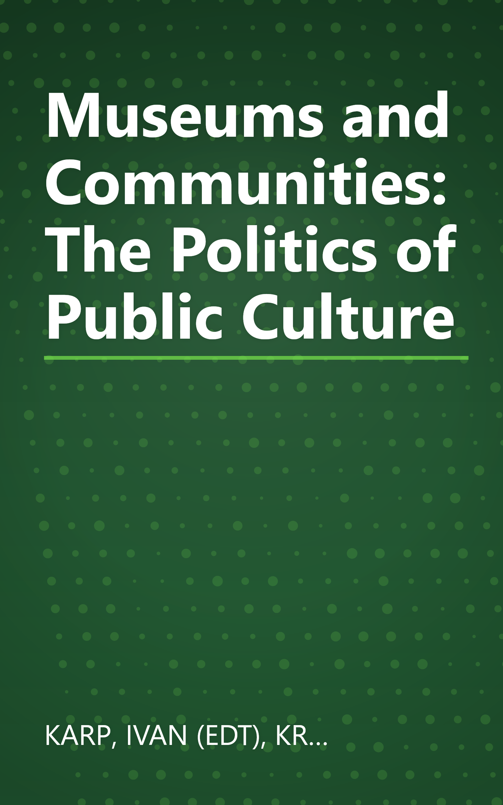 Museums and Communities: The Politics of Public Culture book cover