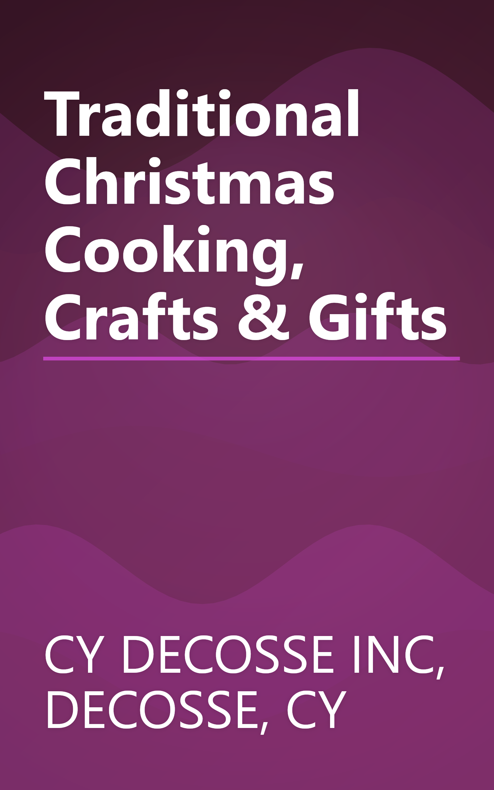 Traditional Christmas Cooking, Crafts & Gifts book cover