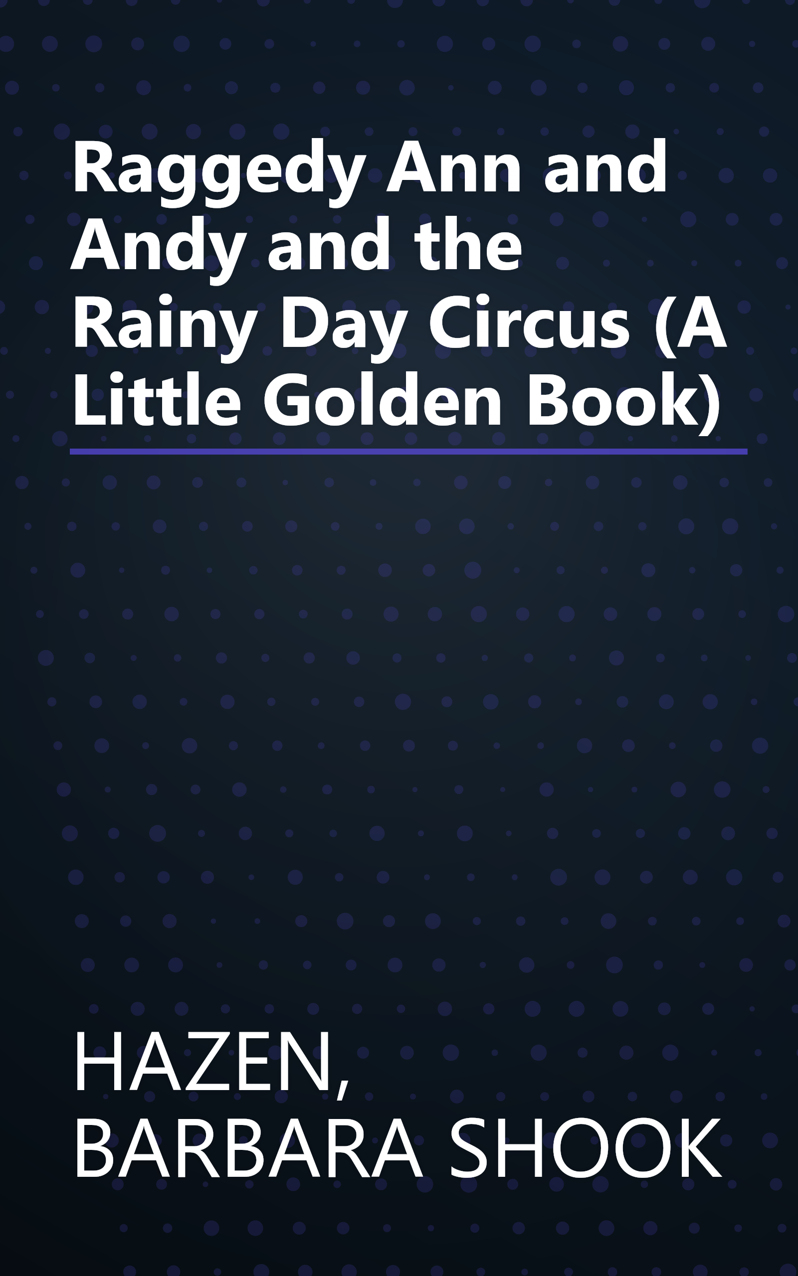Raggedy Ann and Andy and the Rainy Day Circus (A Little Golden Book) book cover