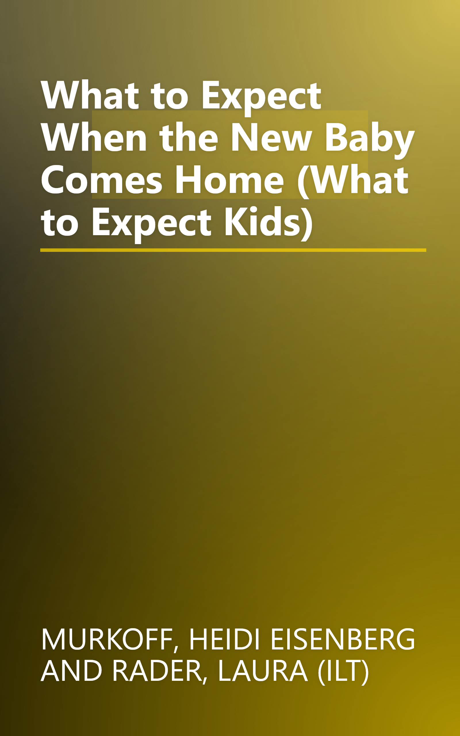 What to Expect When the New Baby Comes Home (What to Expect Kids) book cover