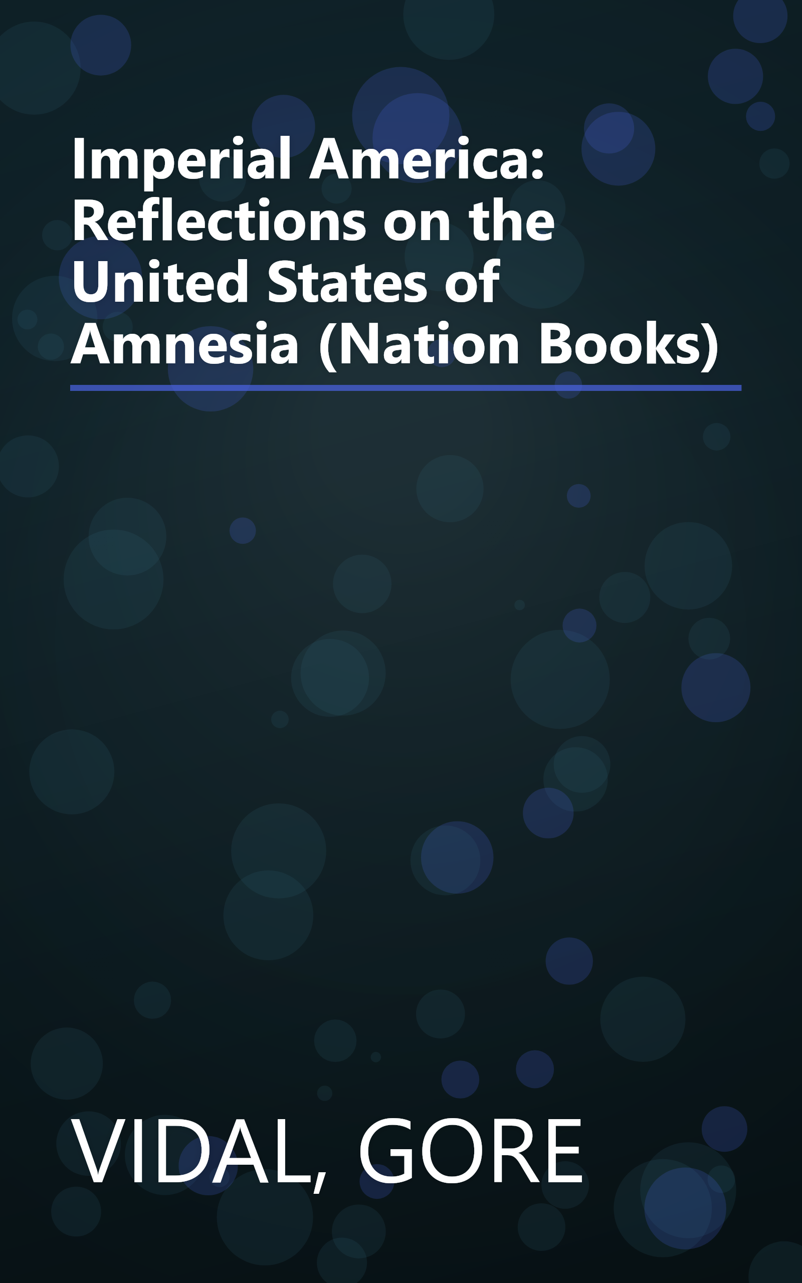 Imperial America: Reflections on the United States of Amnesia (Nation Books) book cover