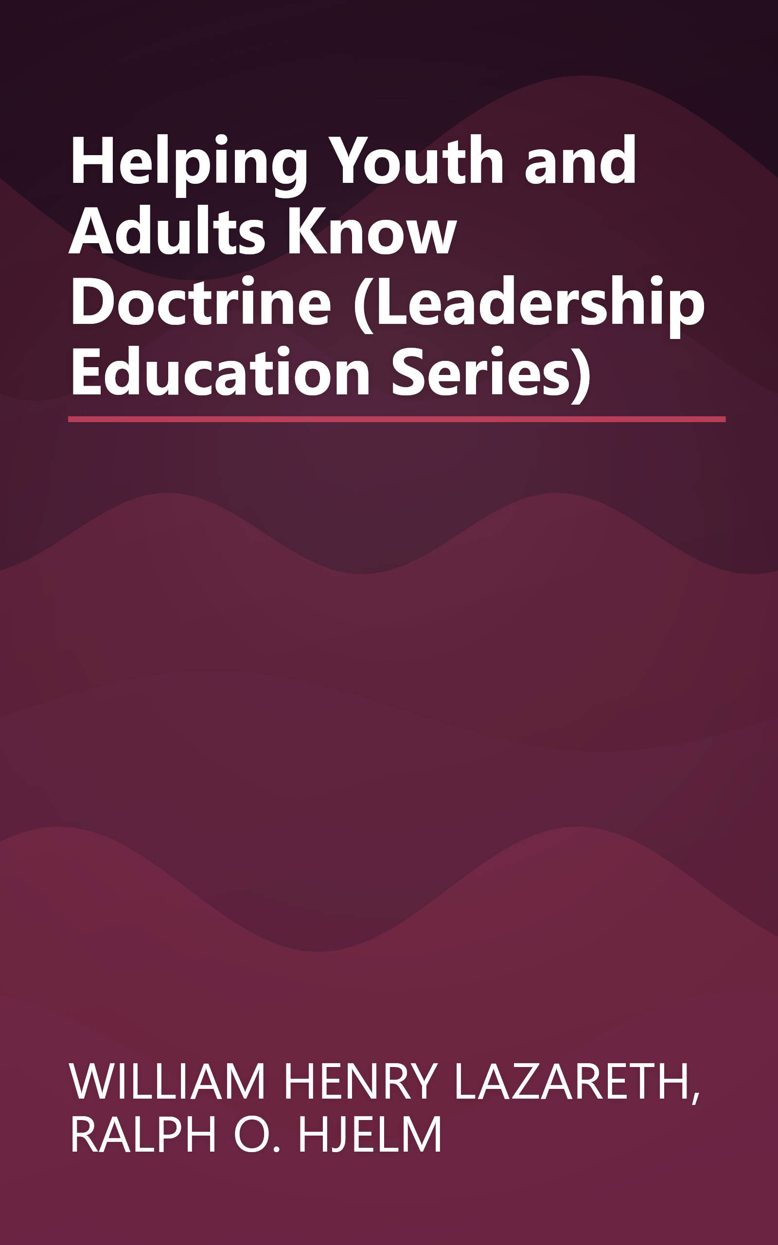 Helping Youth and Adults Know Doctrine (Leadership Education Series) book cover