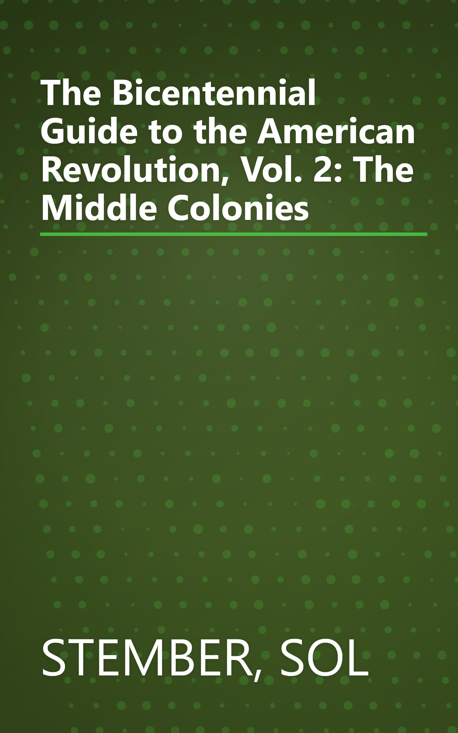 The Bicentennial Guide to the American Revolution, Vol. 2: The Middle Colonies book cover