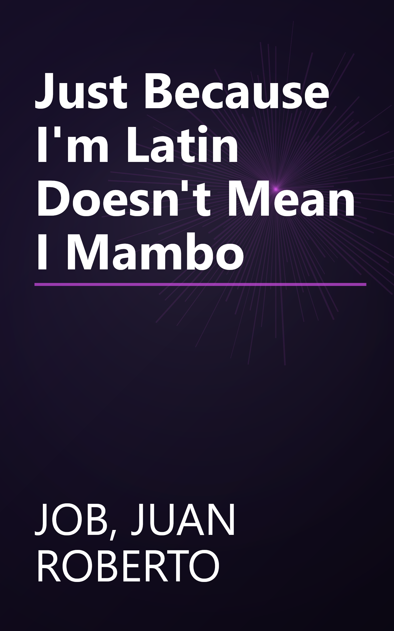 Just Because I'm Latin Doesn't Mean I Mambo book cover