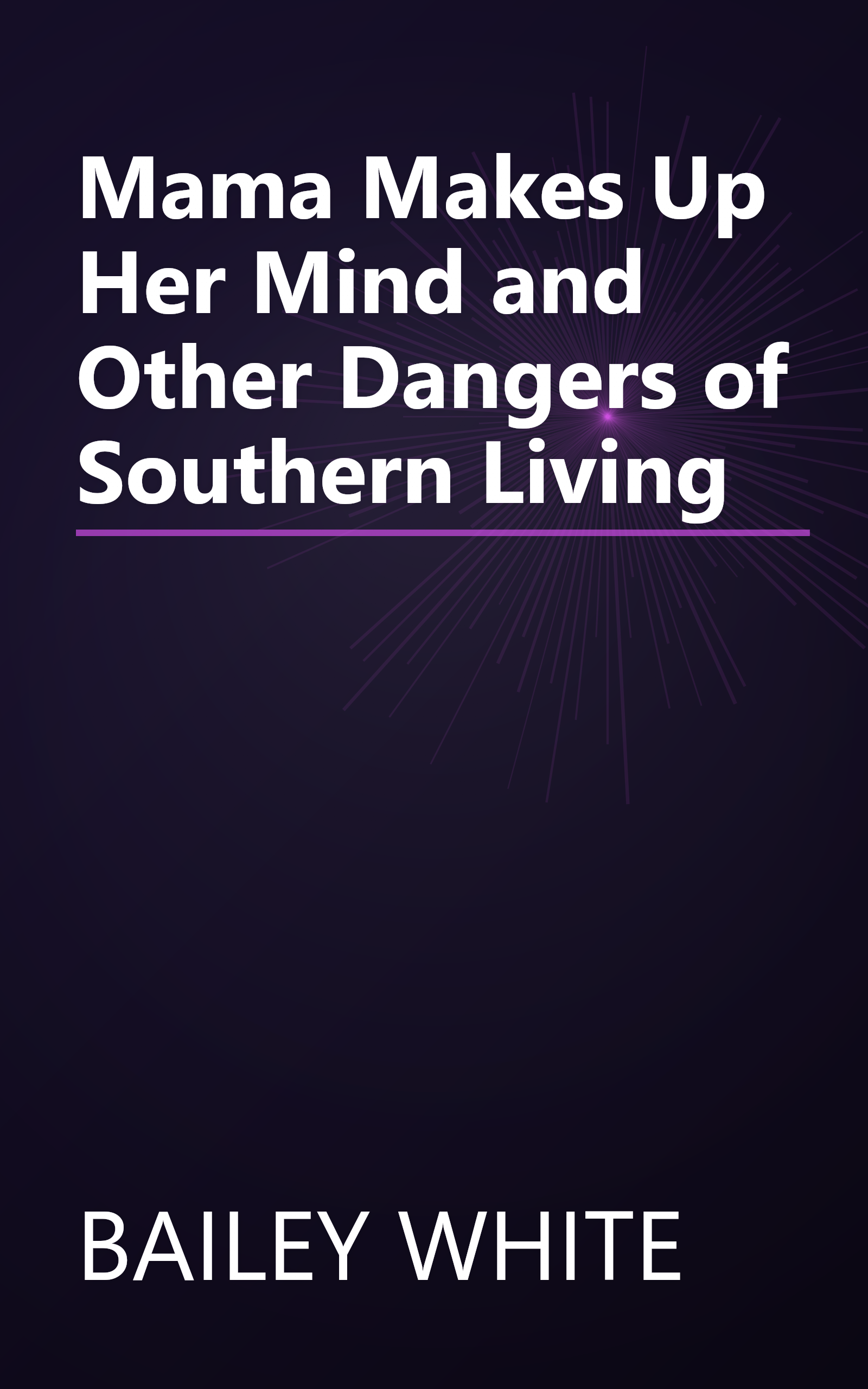 Mama Makes Up Her Mind and Other Dangers of Southern Living book cover