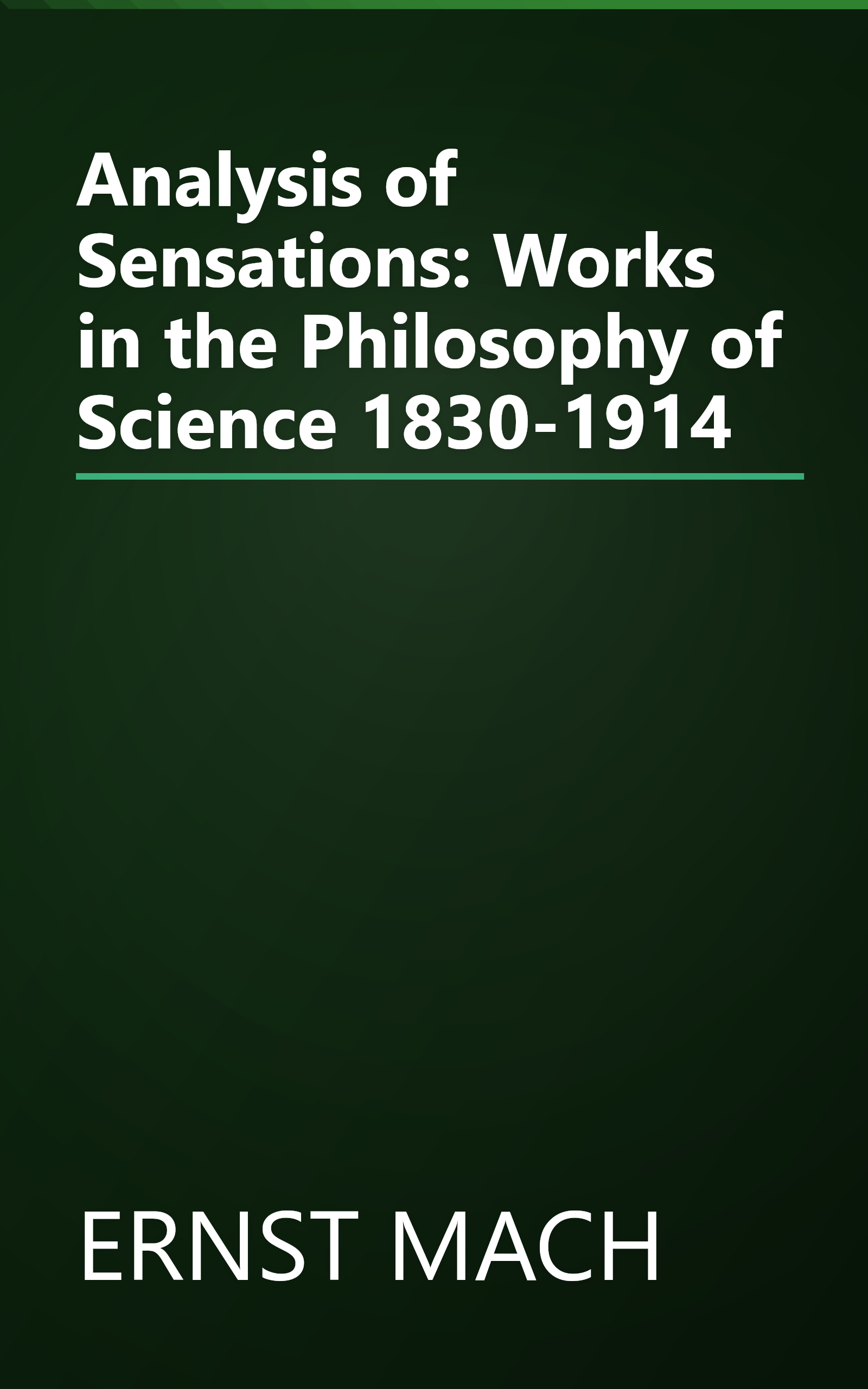 Analysis of Sensations: Works in the Philosophy of Science 1830-1914 book cover