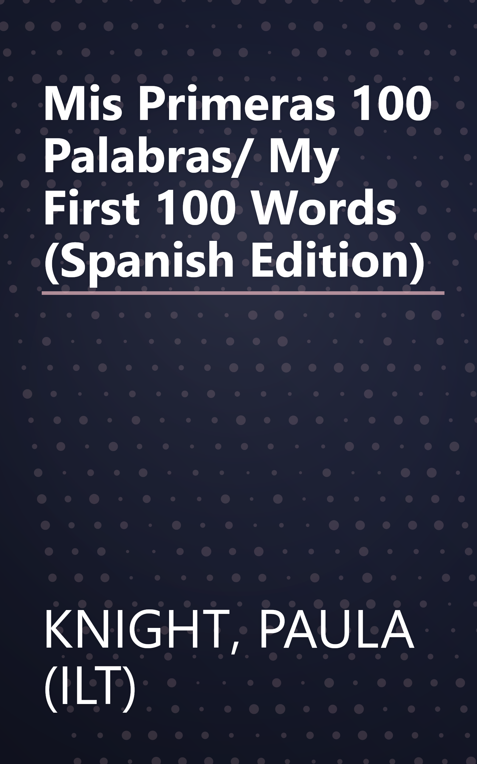 Mis Primeras 100 Palabras/ My First 100 Words (Spanish Edition) book cover