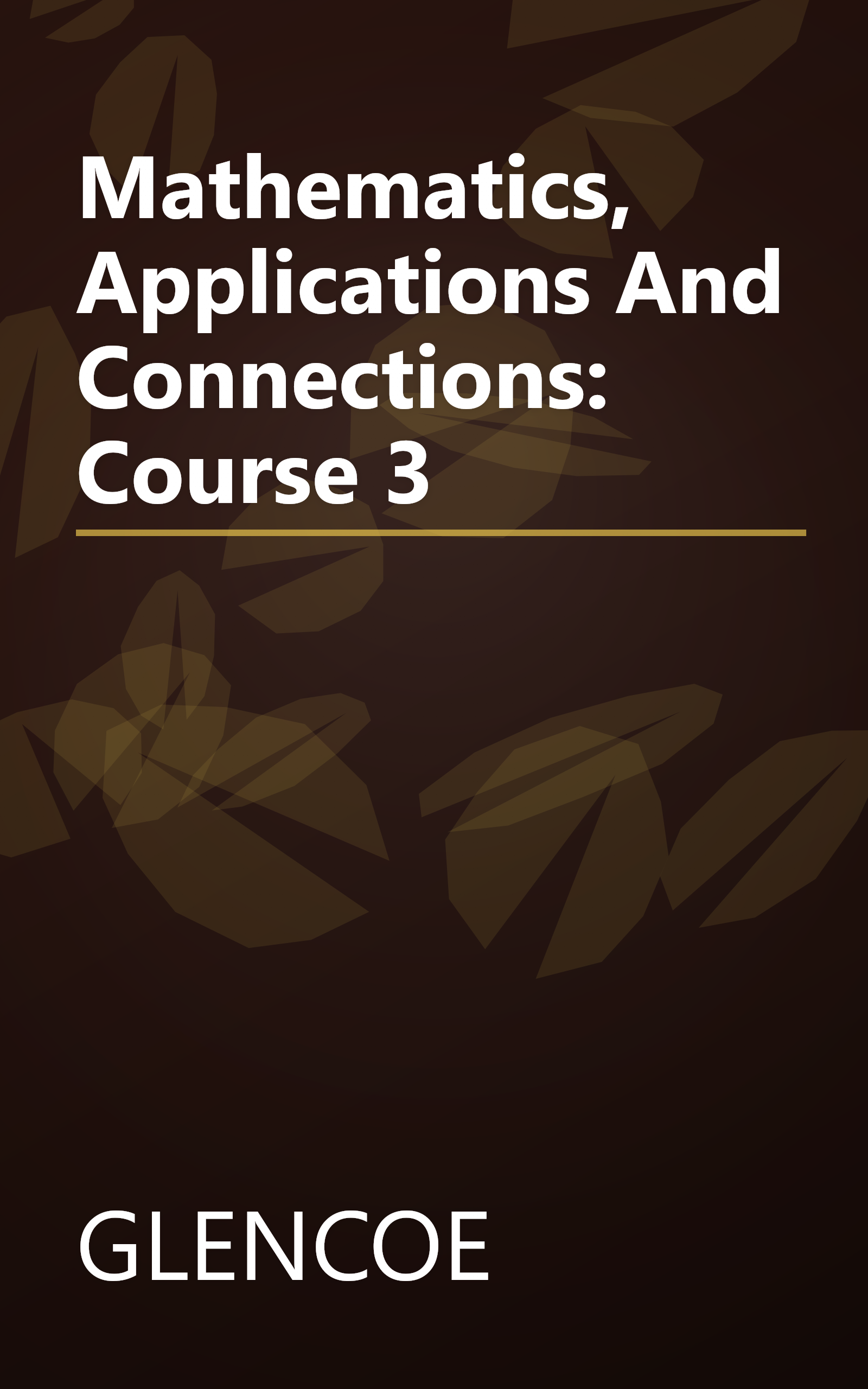 Mathematics, Applications And Connections: Course 3 book cover
