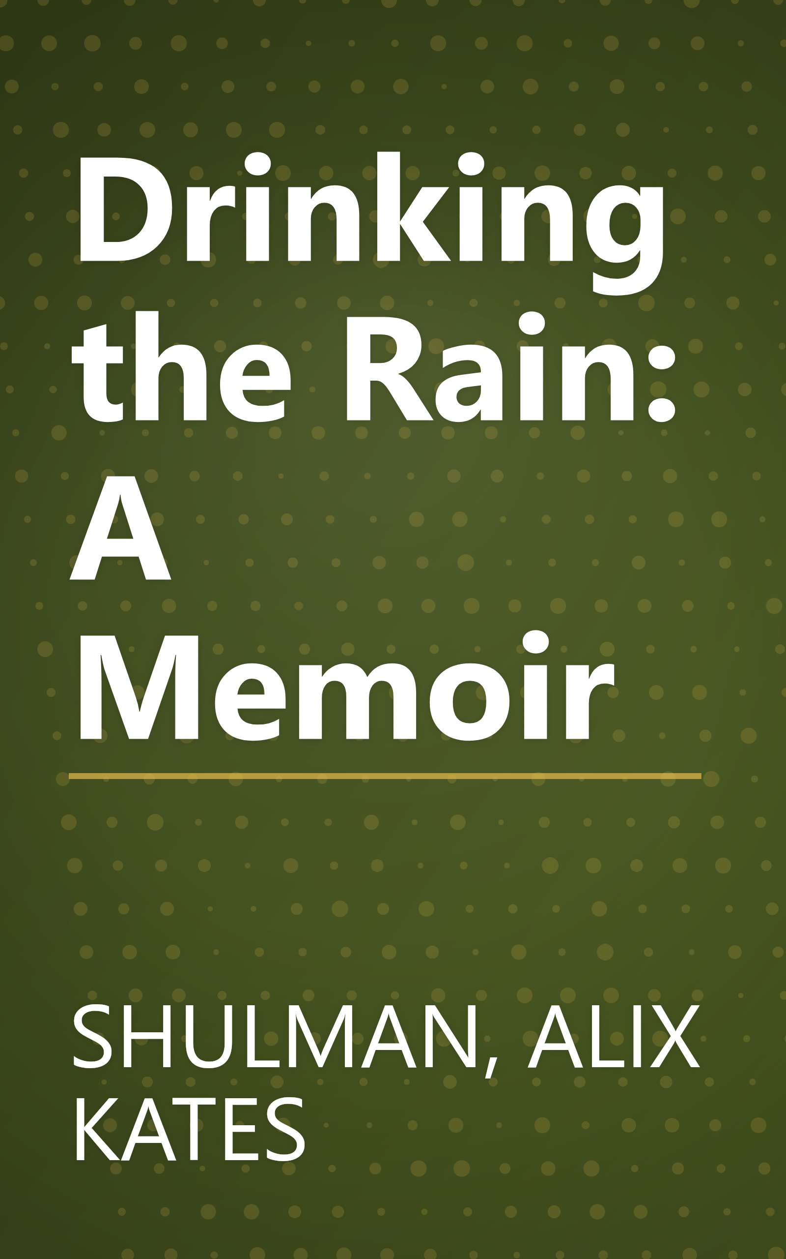 Drinking the Rain: A Memoir book cover