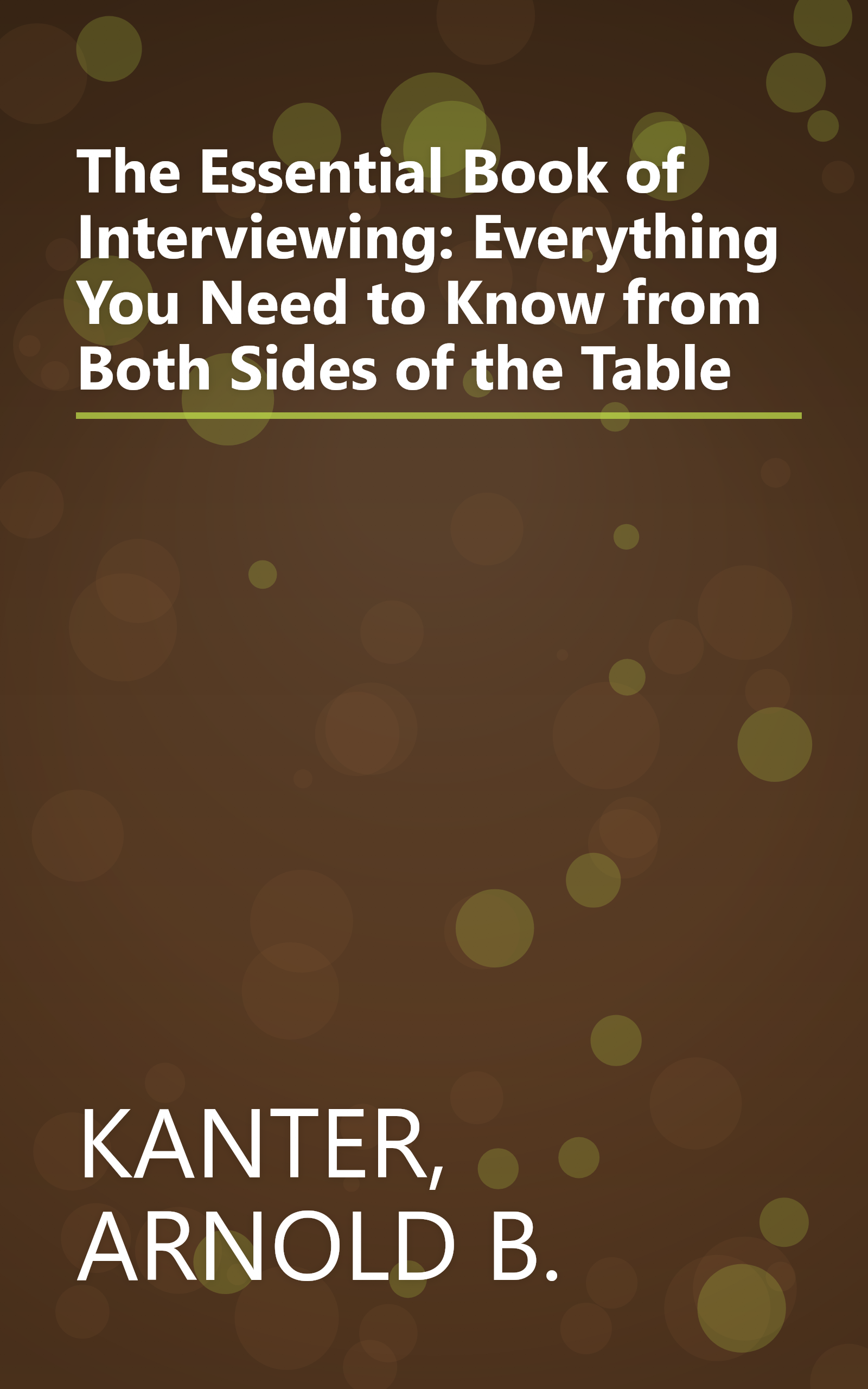 The Essential Book of Interviewing: Everything You Need to Know from Both Sides of the Table book cover