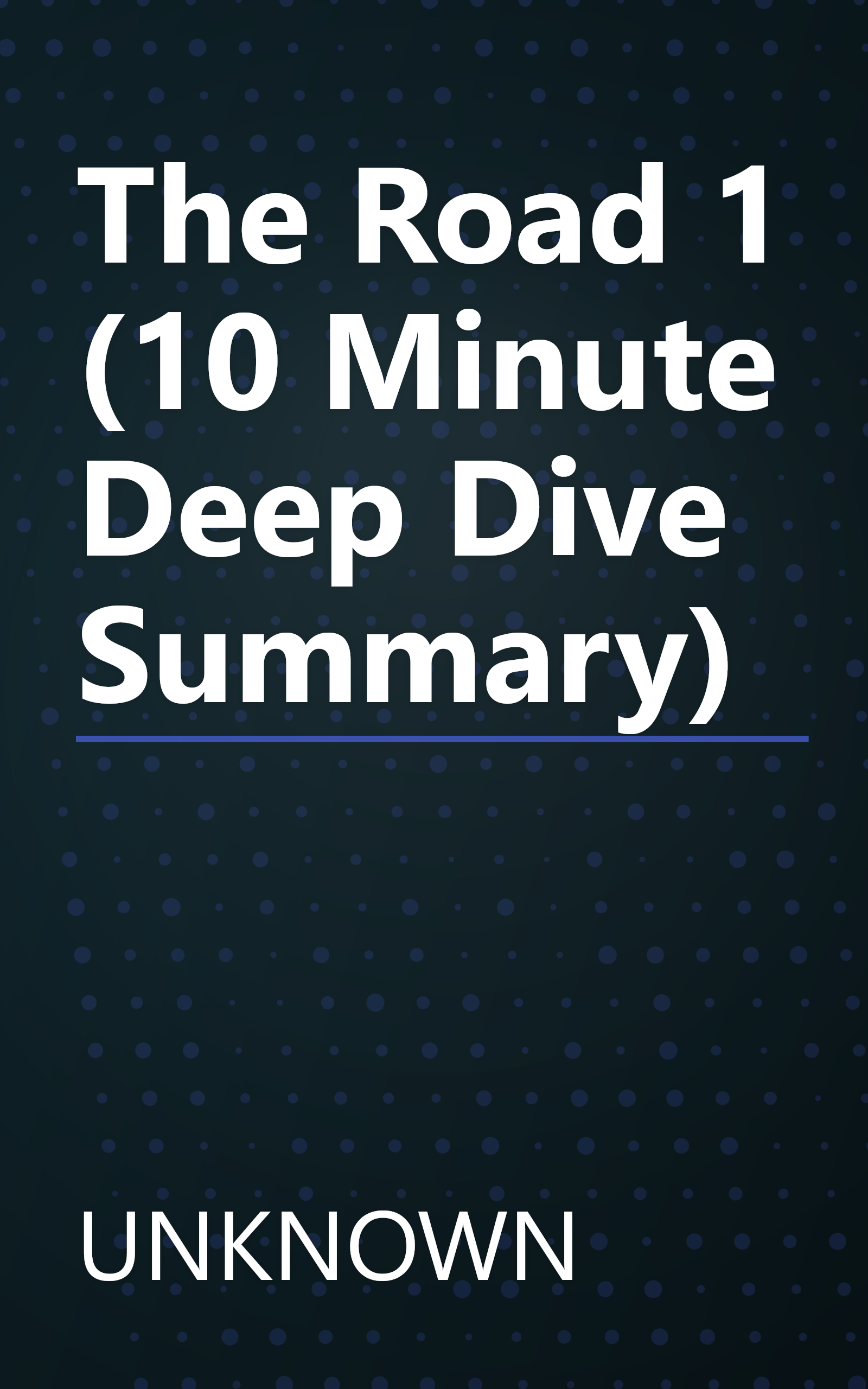 The Road 1 (10 Minute   Deep Dive Summary) book cover