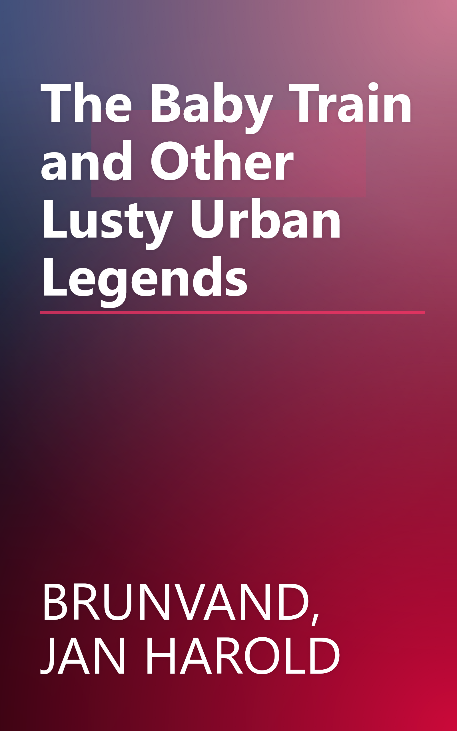 The Baby Train and Other Lusty Urban Legends book cover