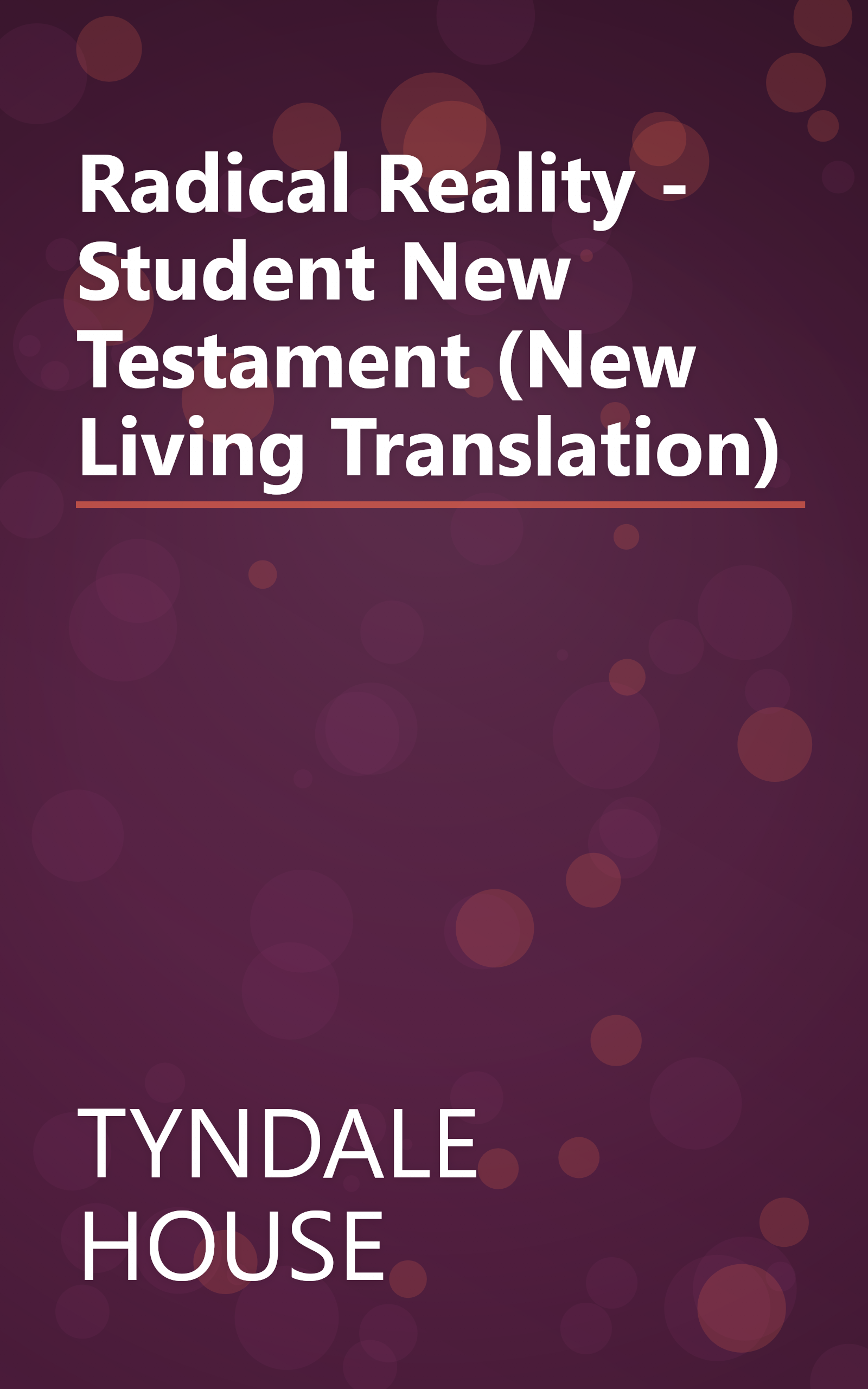 Radical Reality - Student New Testament (New Living Translation) book cover