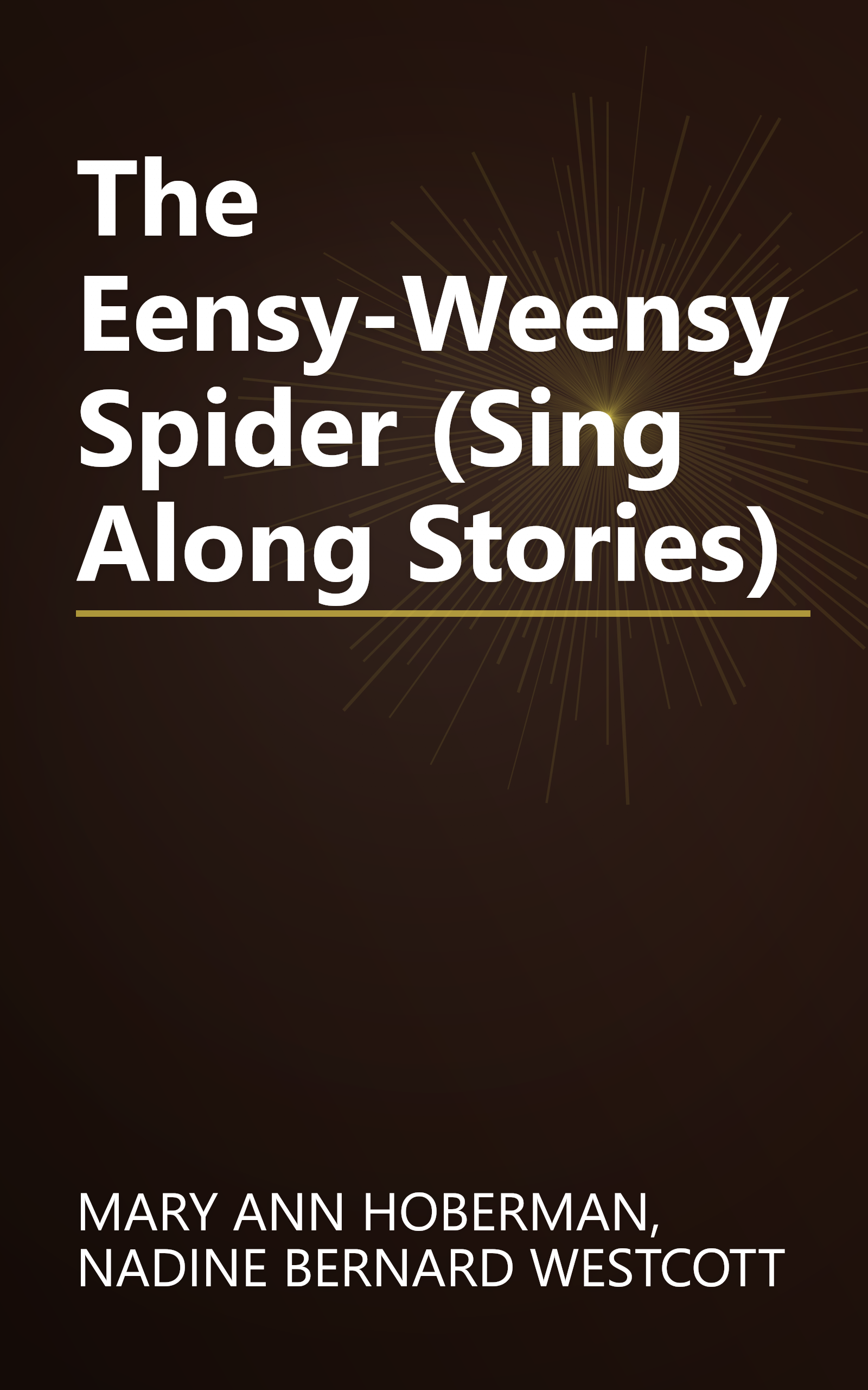 The Eensy-Weensy Spider (Sing Along Stories) book cover