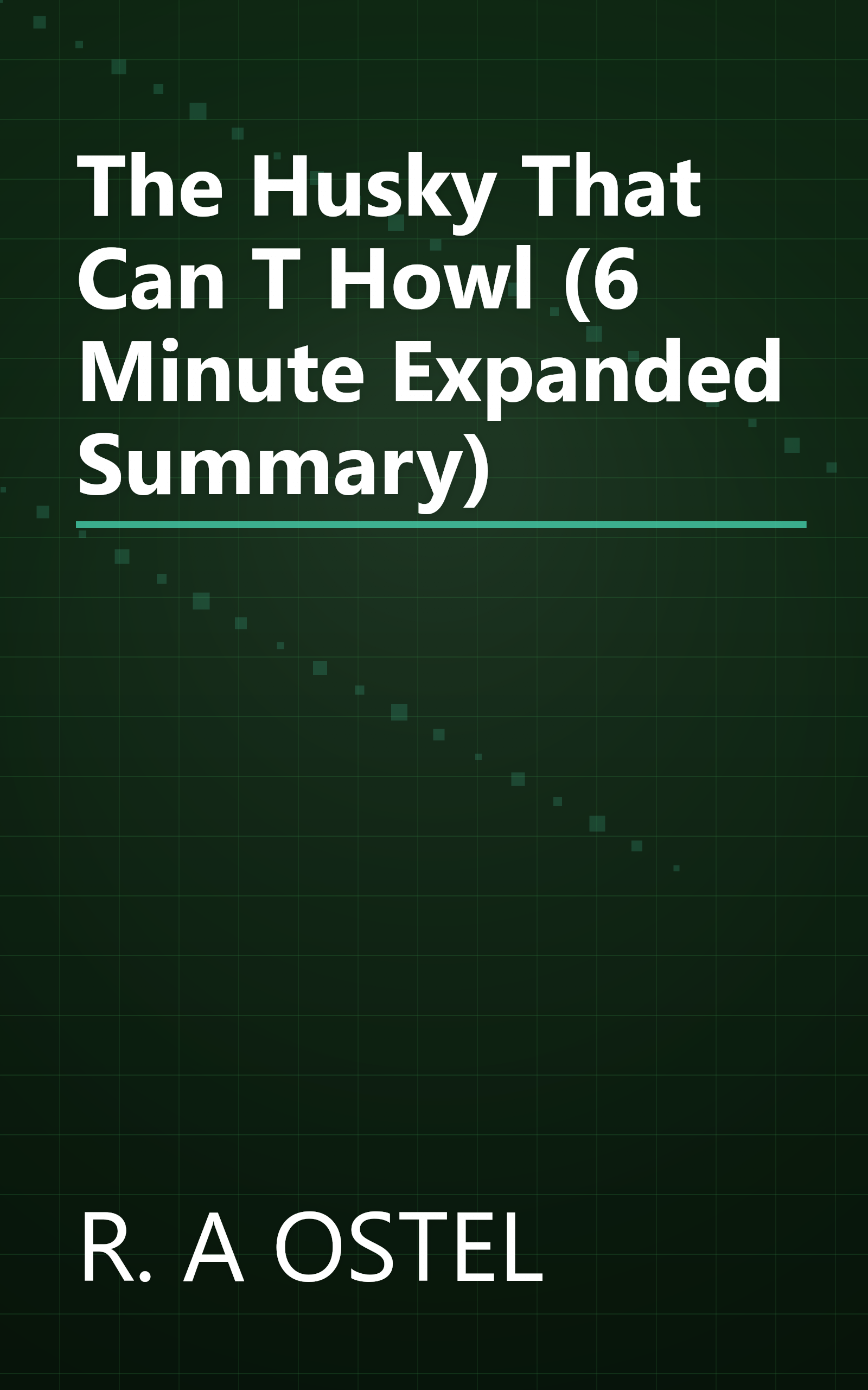 The Husky That Can T Howl (6 Minute   Expanded Summary) book cover