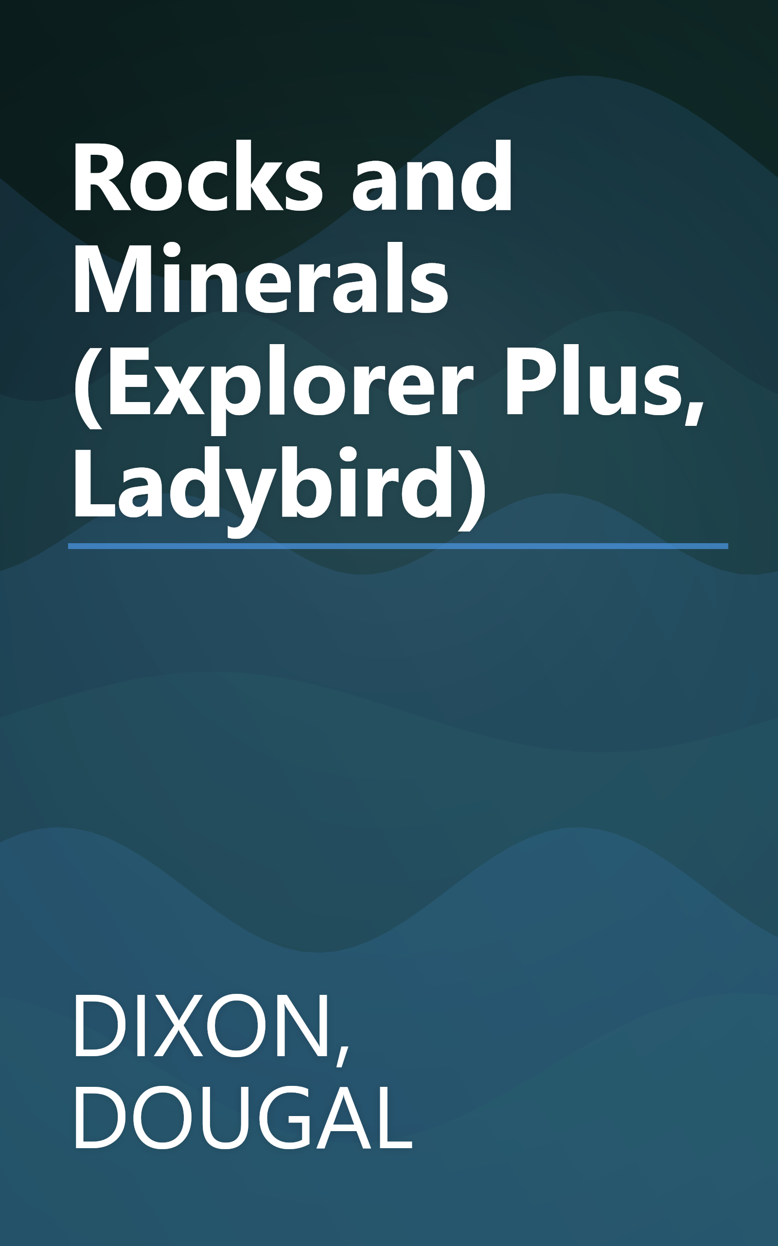 Rocks and Minerals (Explorer Plus, Ladybird) book cover