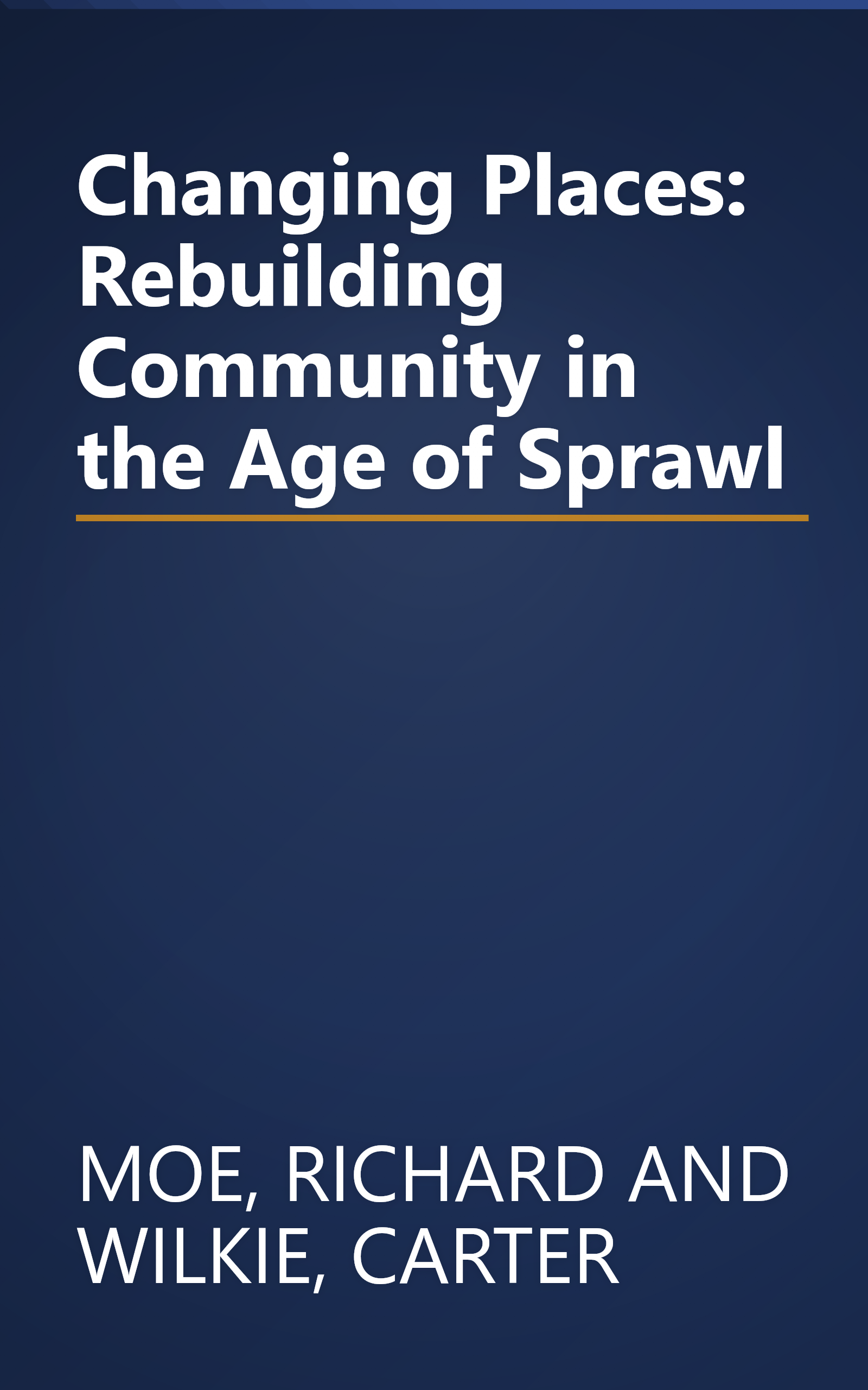 Changing Places: Rebuilding Community in the Age of Sprawl book cover